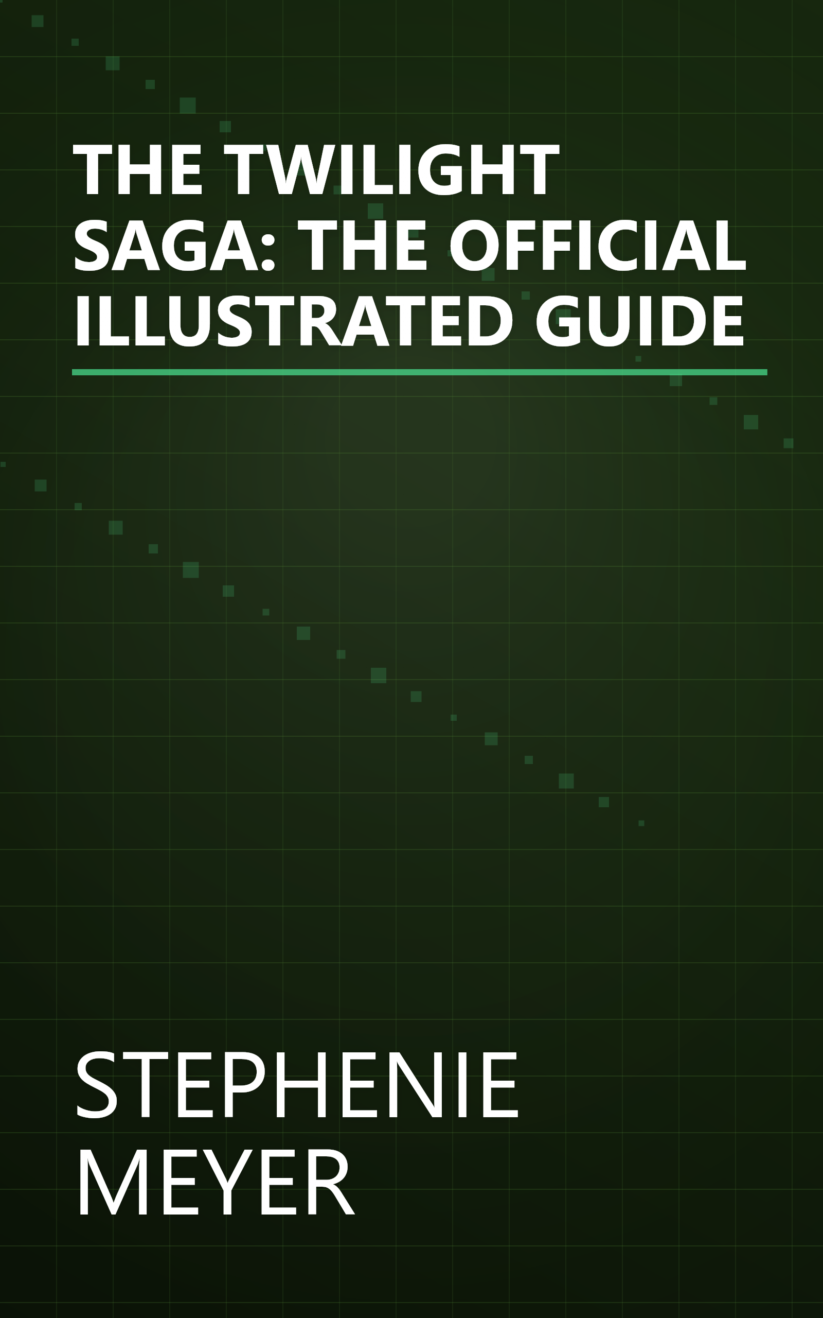 THE TWILIGHT SAGA: THE OFFICIAL ILLUSTRATED GUIDE book cover