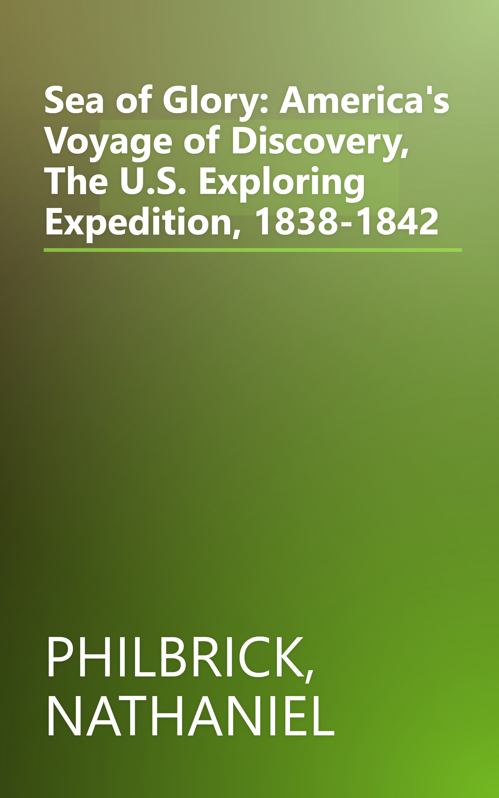 Sea of Glory: America's Voyage of Discovery, The U.S. Exploring Expedition, 1838-1842 book cover