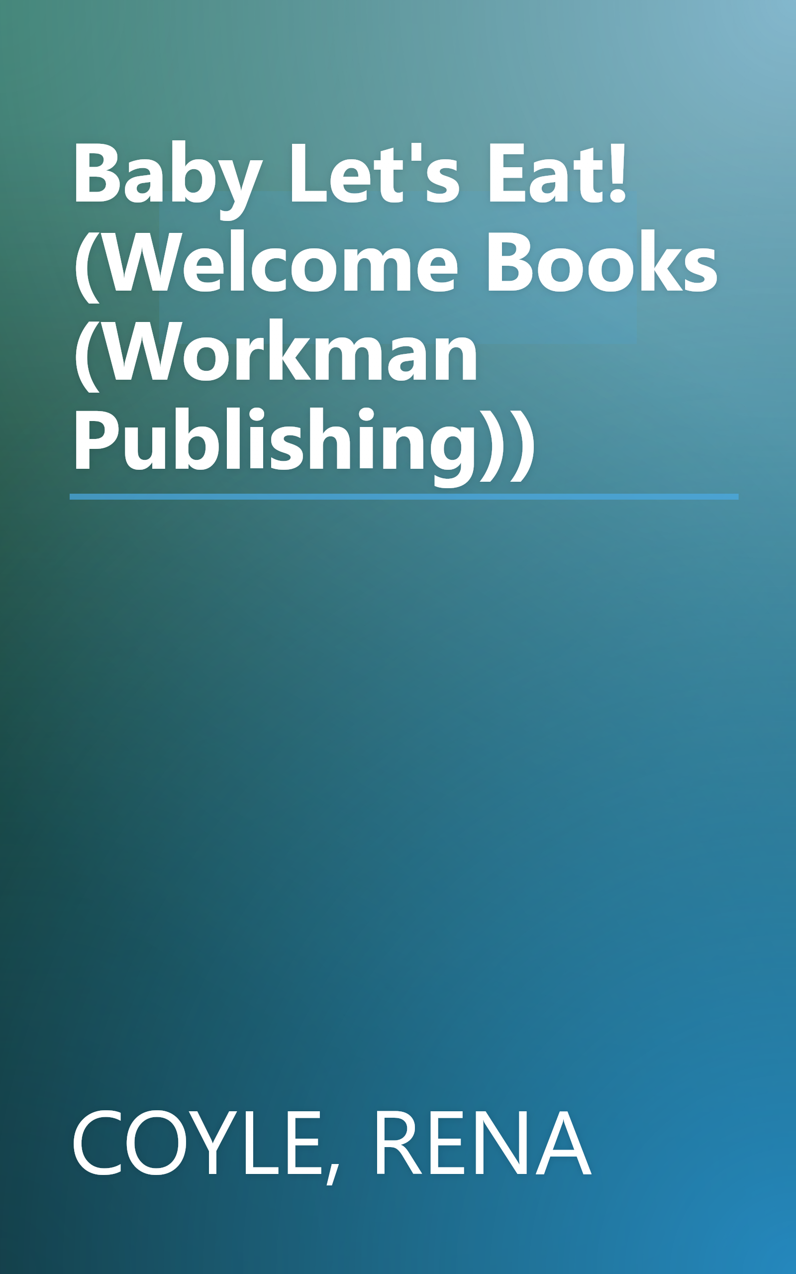 Baby Let's Eat! (Welcome Books (Workman Publishing)) book cover