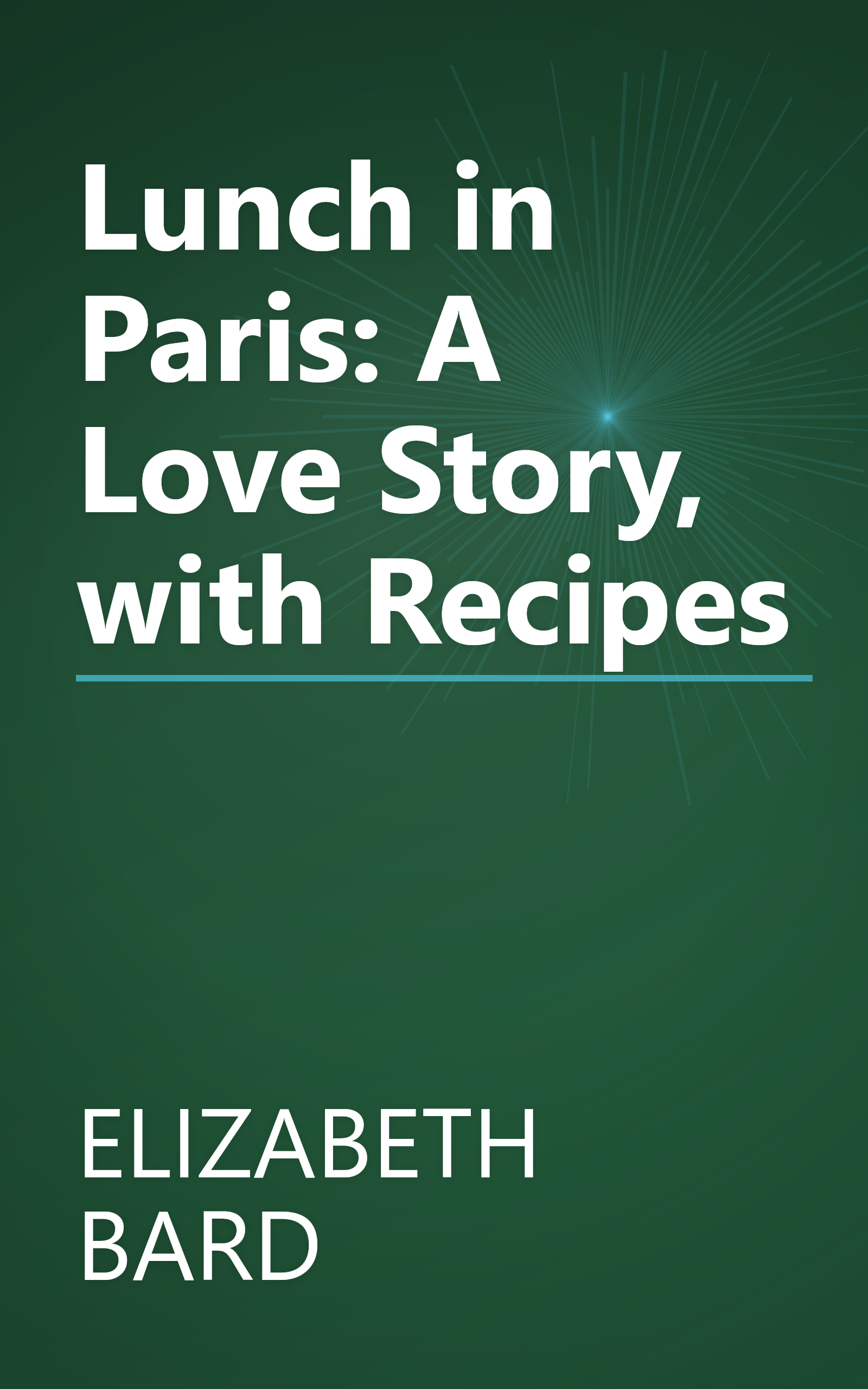 Lunch in Paris: A Love Story, with Recipes book cover