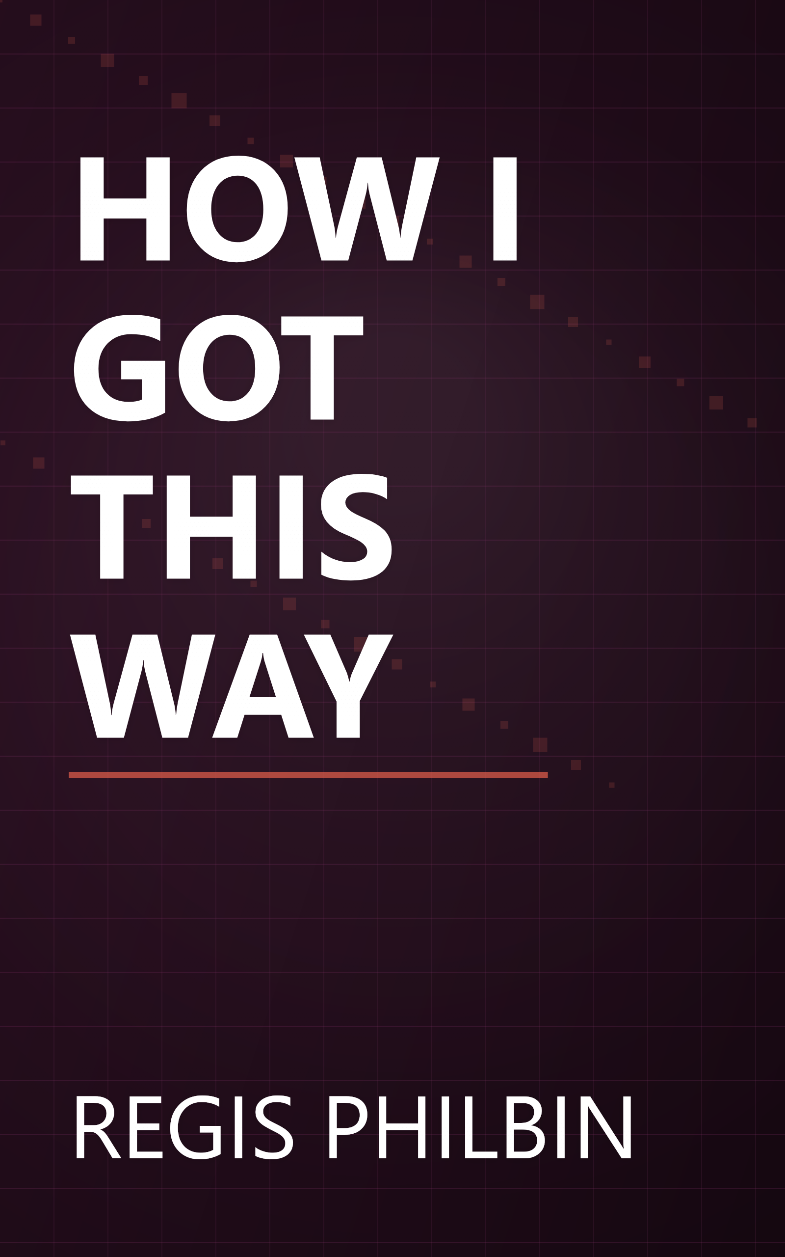 HOW I GOT THIS WAY book cover