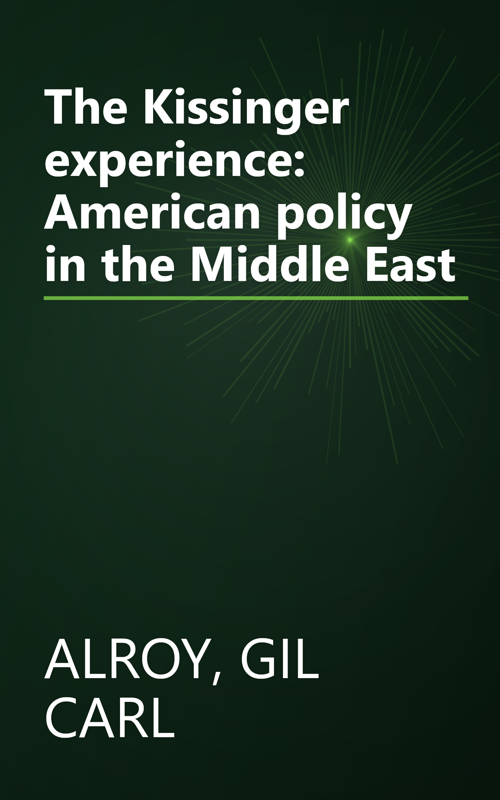 The Kissinger experience: American policy in the Middle East book cover