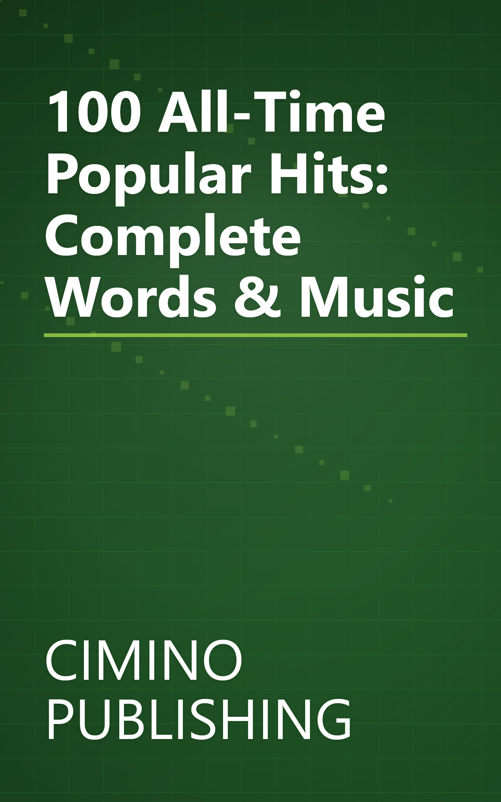 100 All-Time Popular Hits: Complete Words & Music book cover
