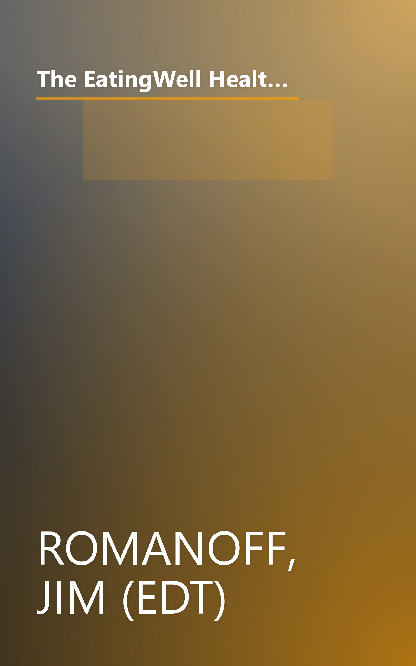 The EatingWell Healthy in a Hurry Cookbook: 150 Delicious Recipes for Simple, Everyday Suppers in 45 Minutes or Less book cover