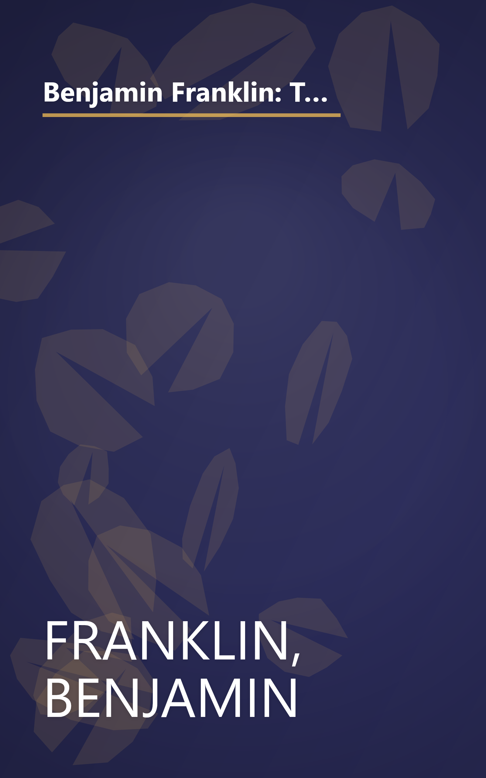 Benjamin Franklin: The Autobiography and Other Writings (Signet Classics) (Penguin Books for History: U.S.) book cover
