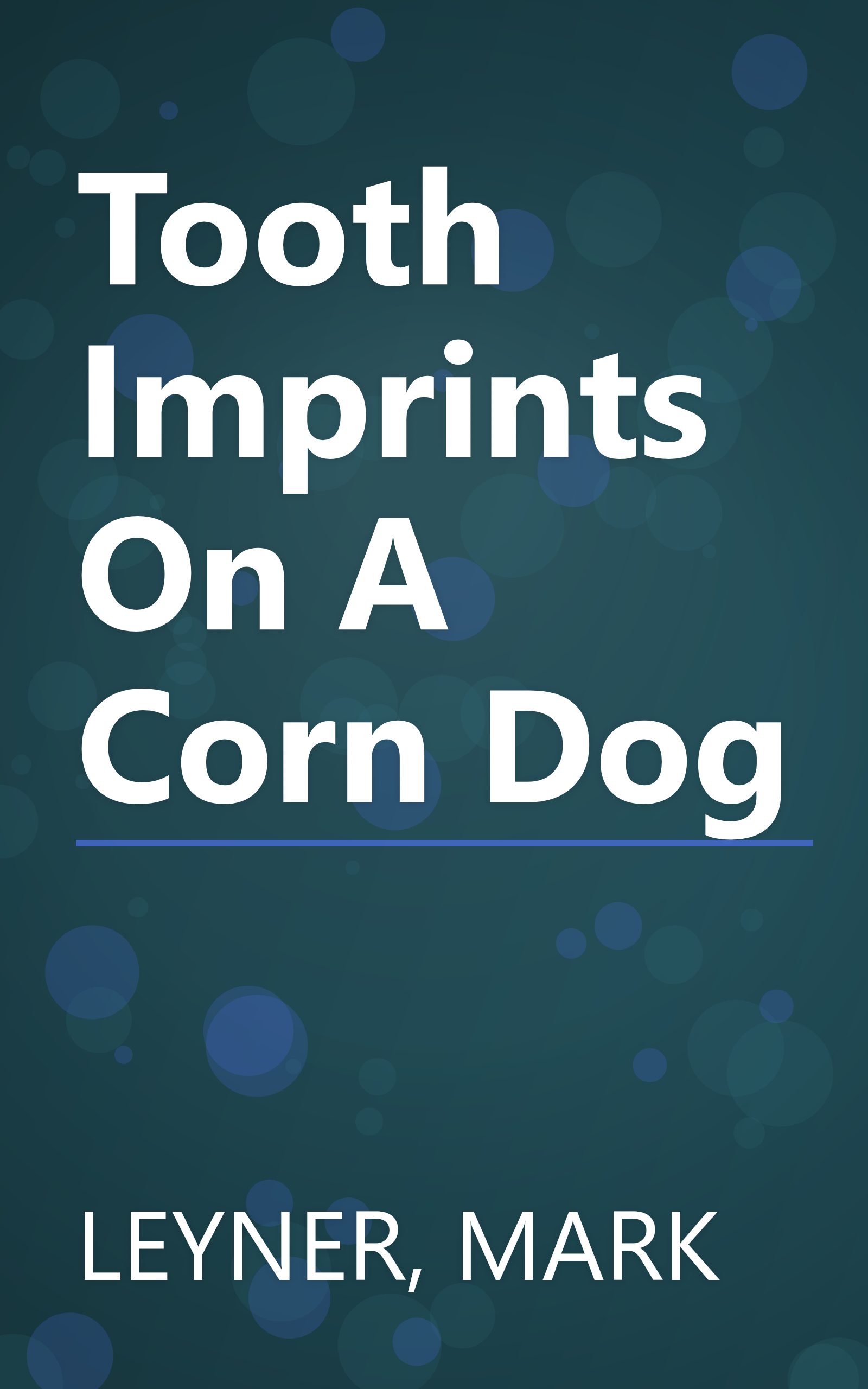 Tooth Imprints On A Corn Dog book cover