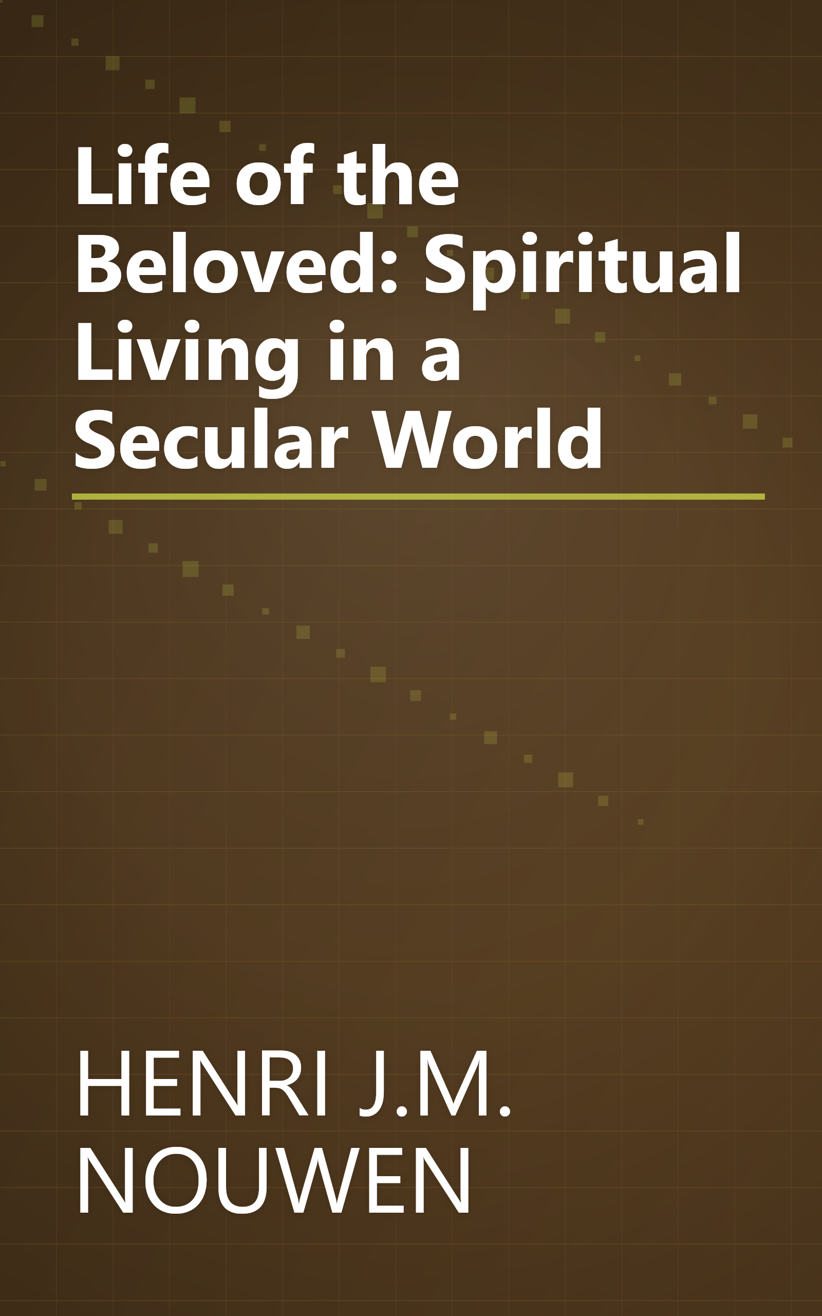Life of the Beloved: Spiritual Living in a Secular World book cover
