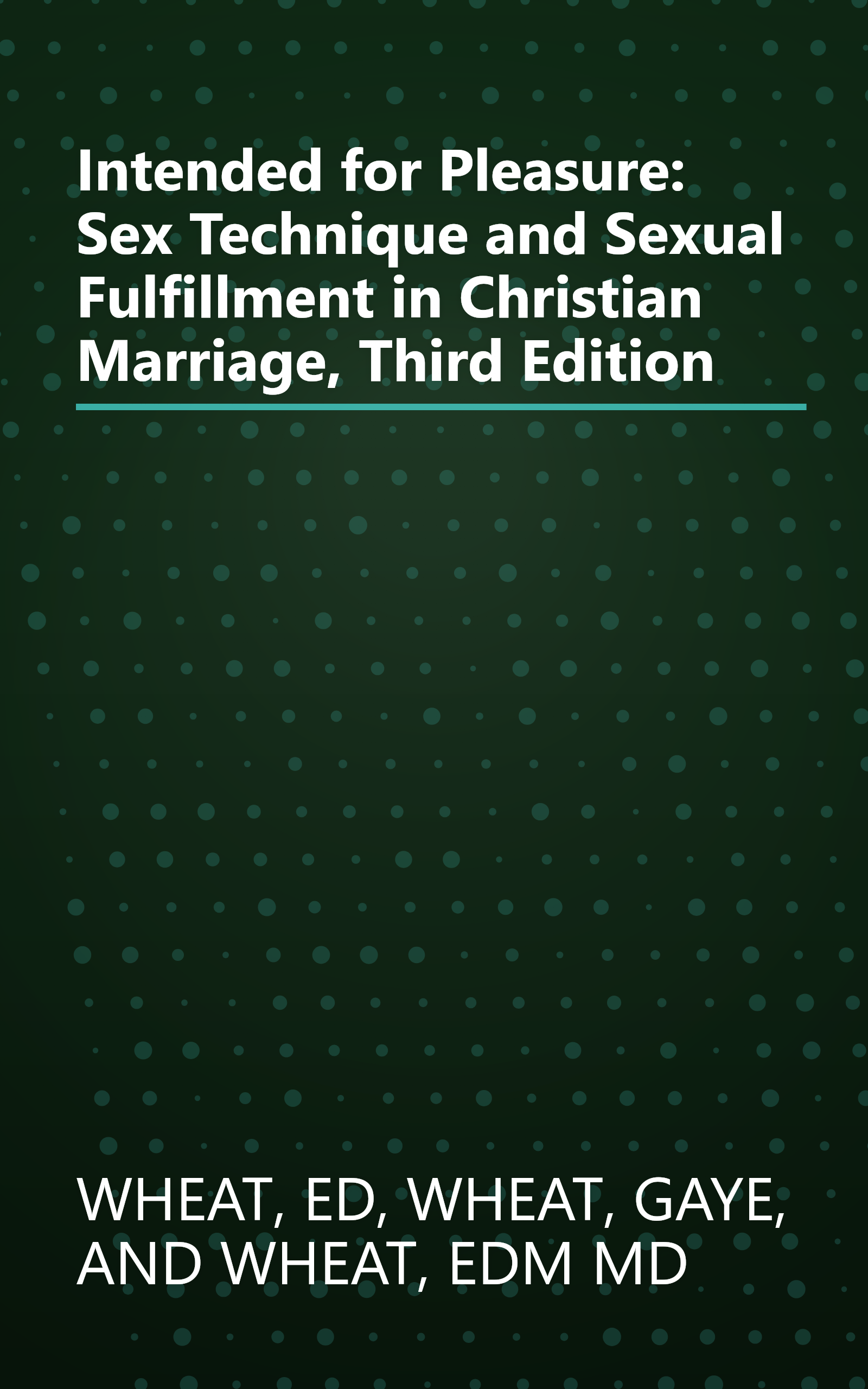 Intended for Pleasure: Sex Technique and Sexual Fulfillment in Christian Marriage, Third Edition book cover