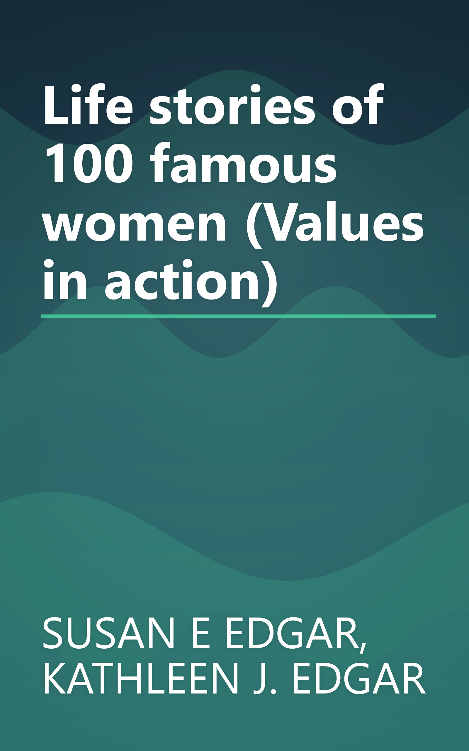 Life stories of 100 famous women (Values in action) book cover
