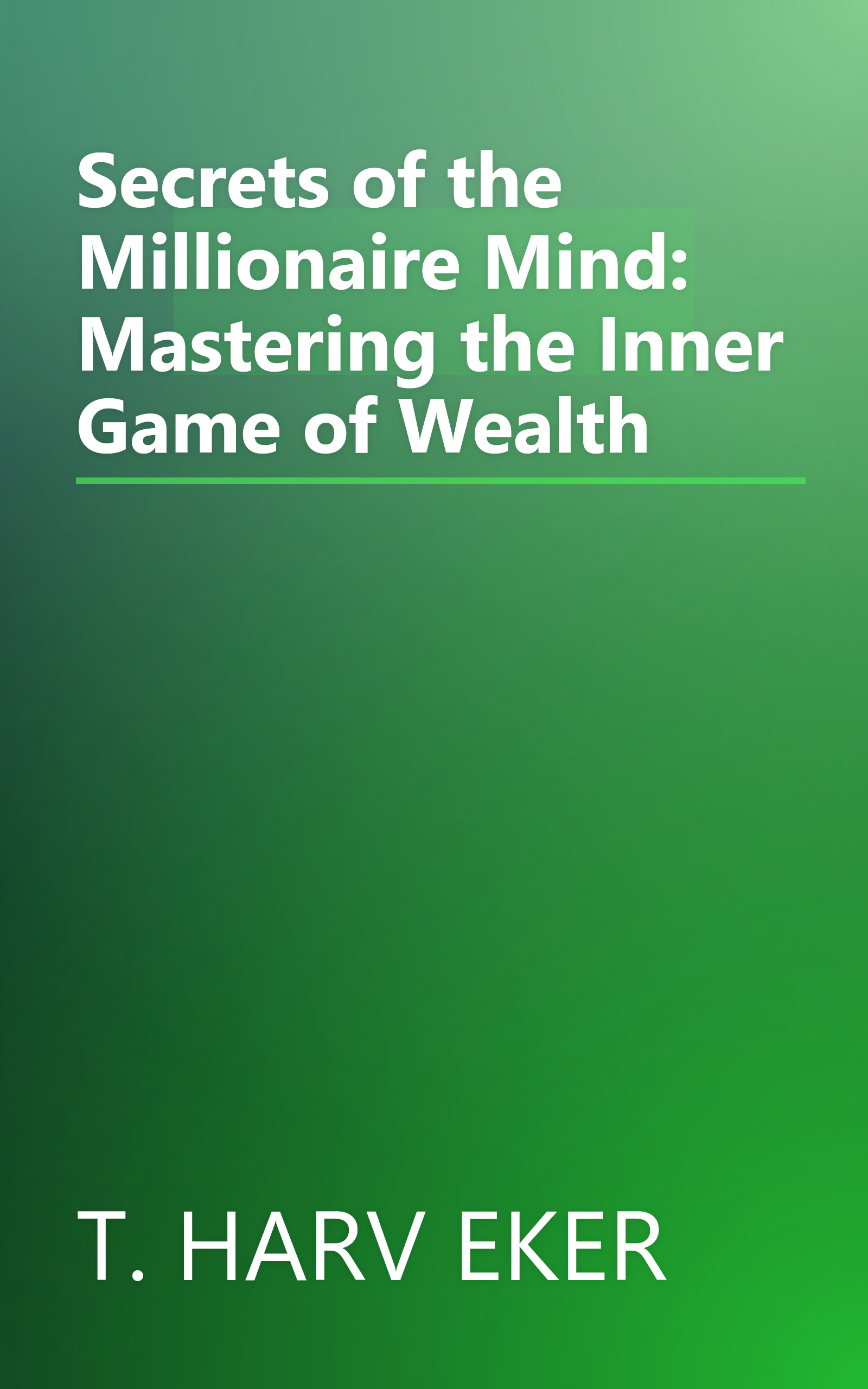 Secrets of the Millionaire Mind: Mastering the Inner Game of Wealth book cover