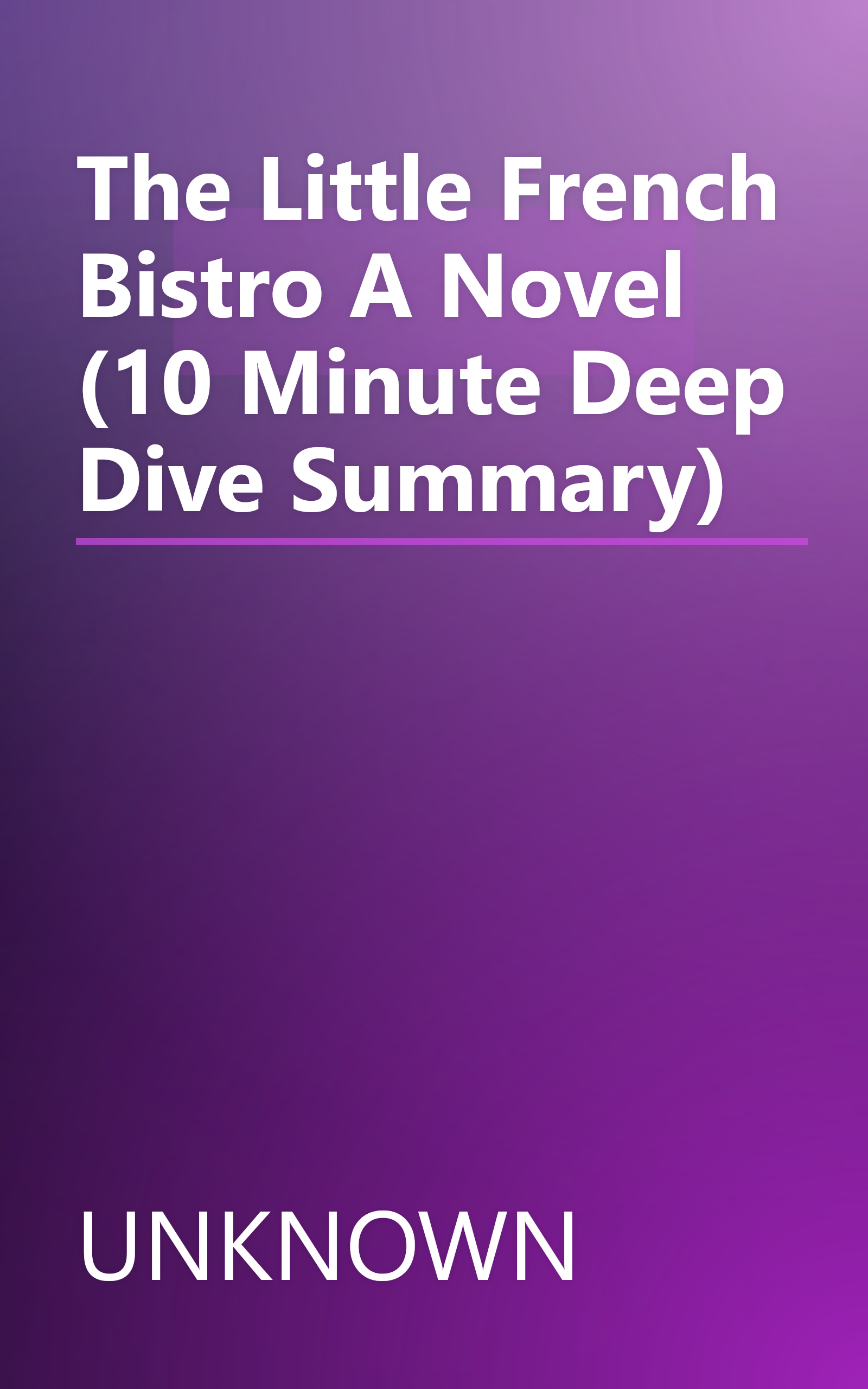 The Little French Bistro  A Novel (10 Minute   Deep Dive Summary) book cover