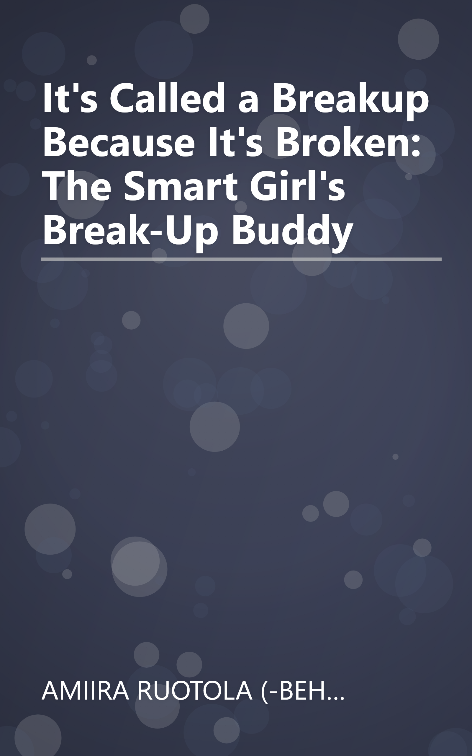 It's Called a Breakup Because It's Broken: The Smart Girl's Break-Up Buddy book cover