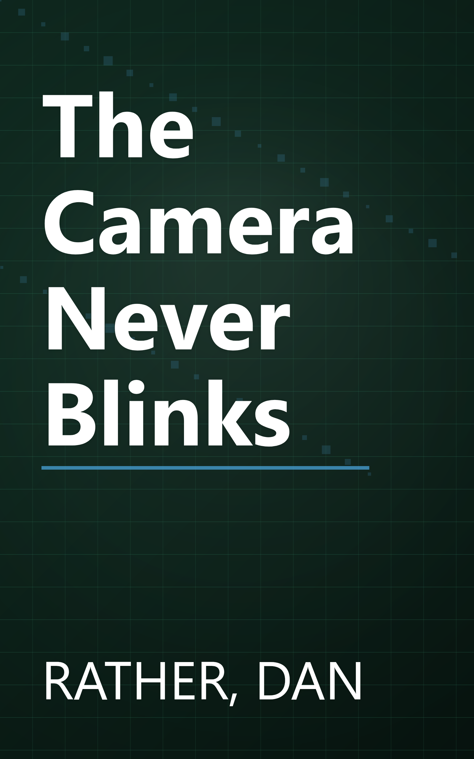 The Camera Never Blinks book cover
