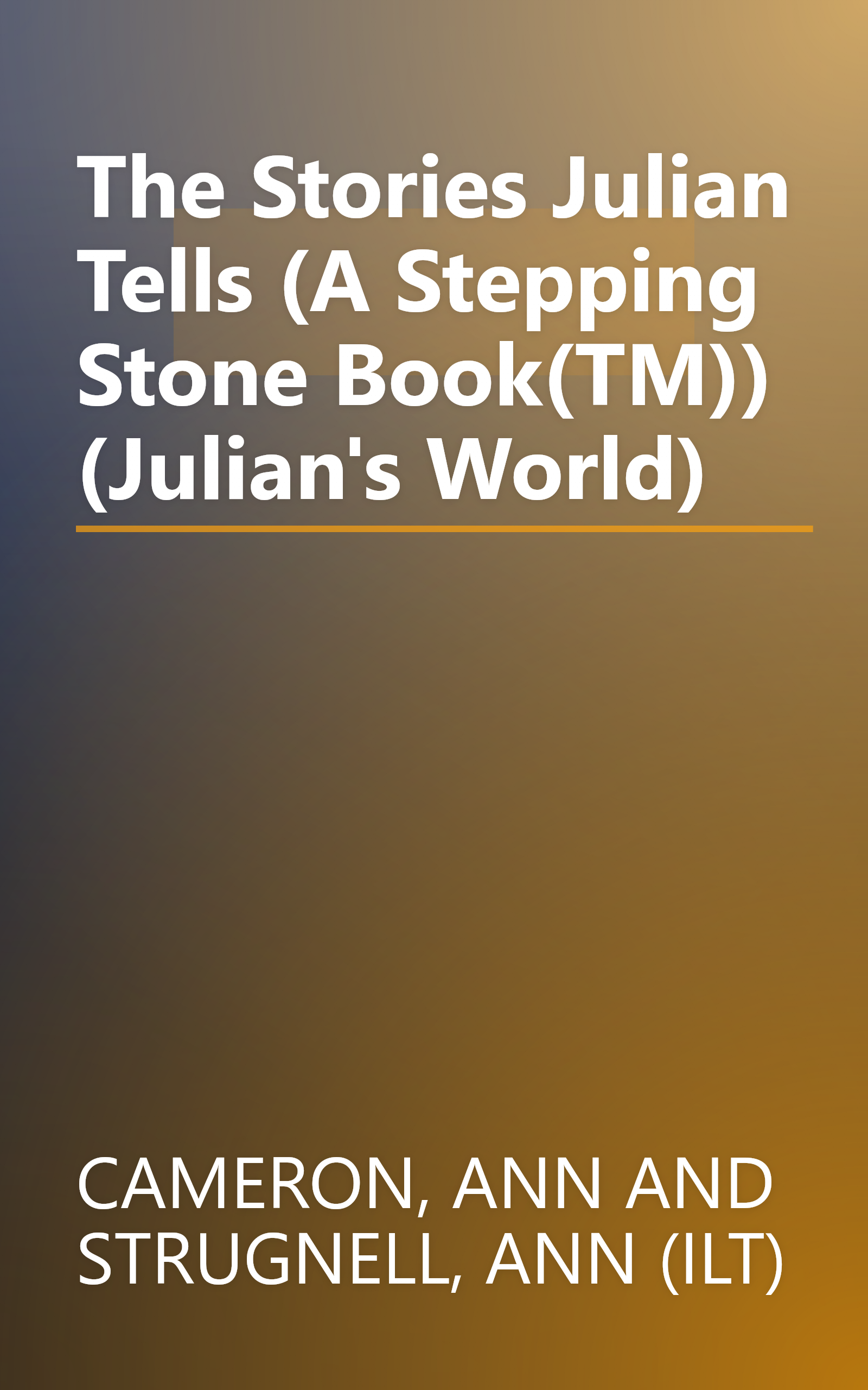 The Stories Julian Tells (A Stepping Stone Book(TM)) (Julian's World) book cover
