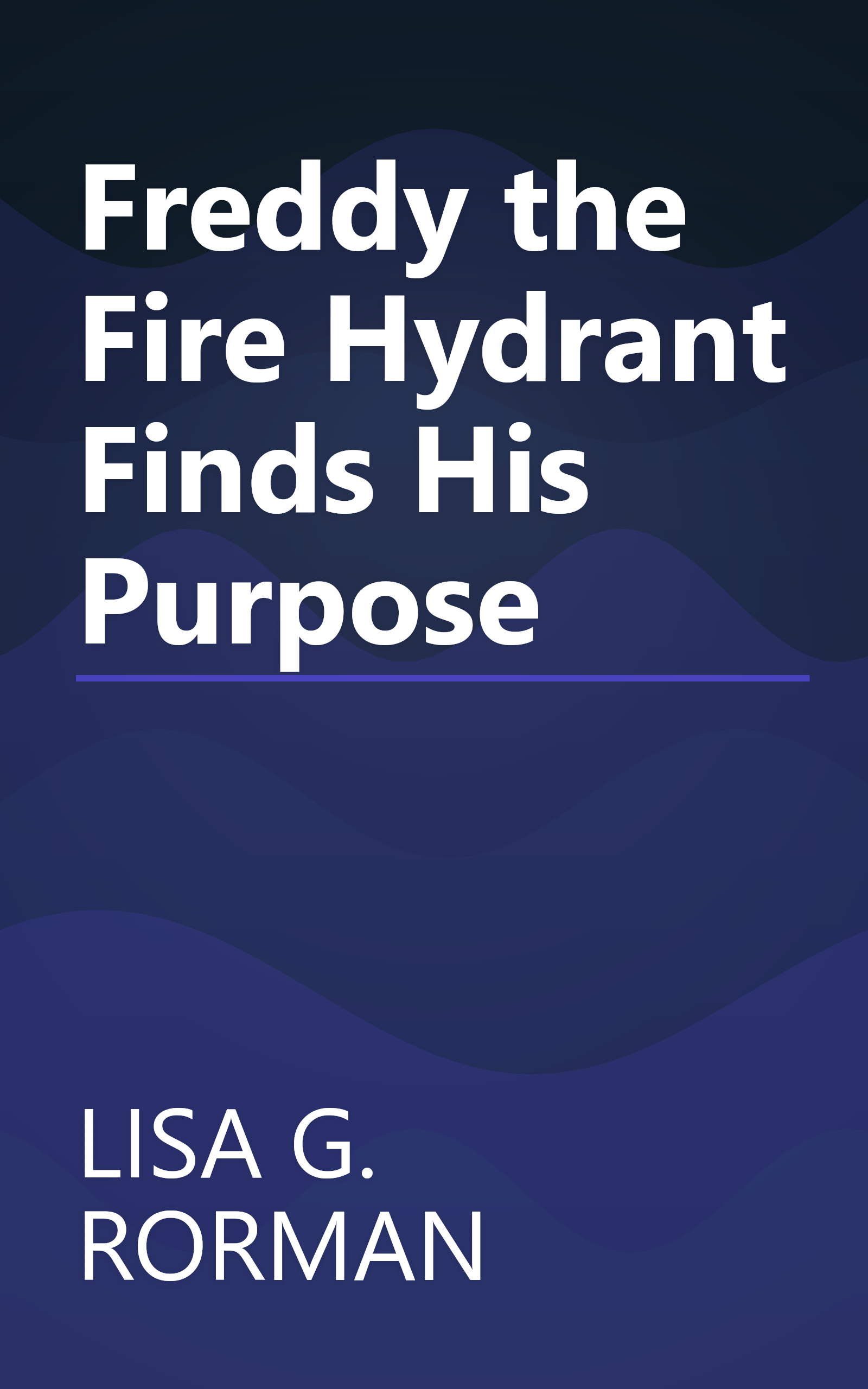 Freddy the Fire Hydrant Finds His Purpose book cover