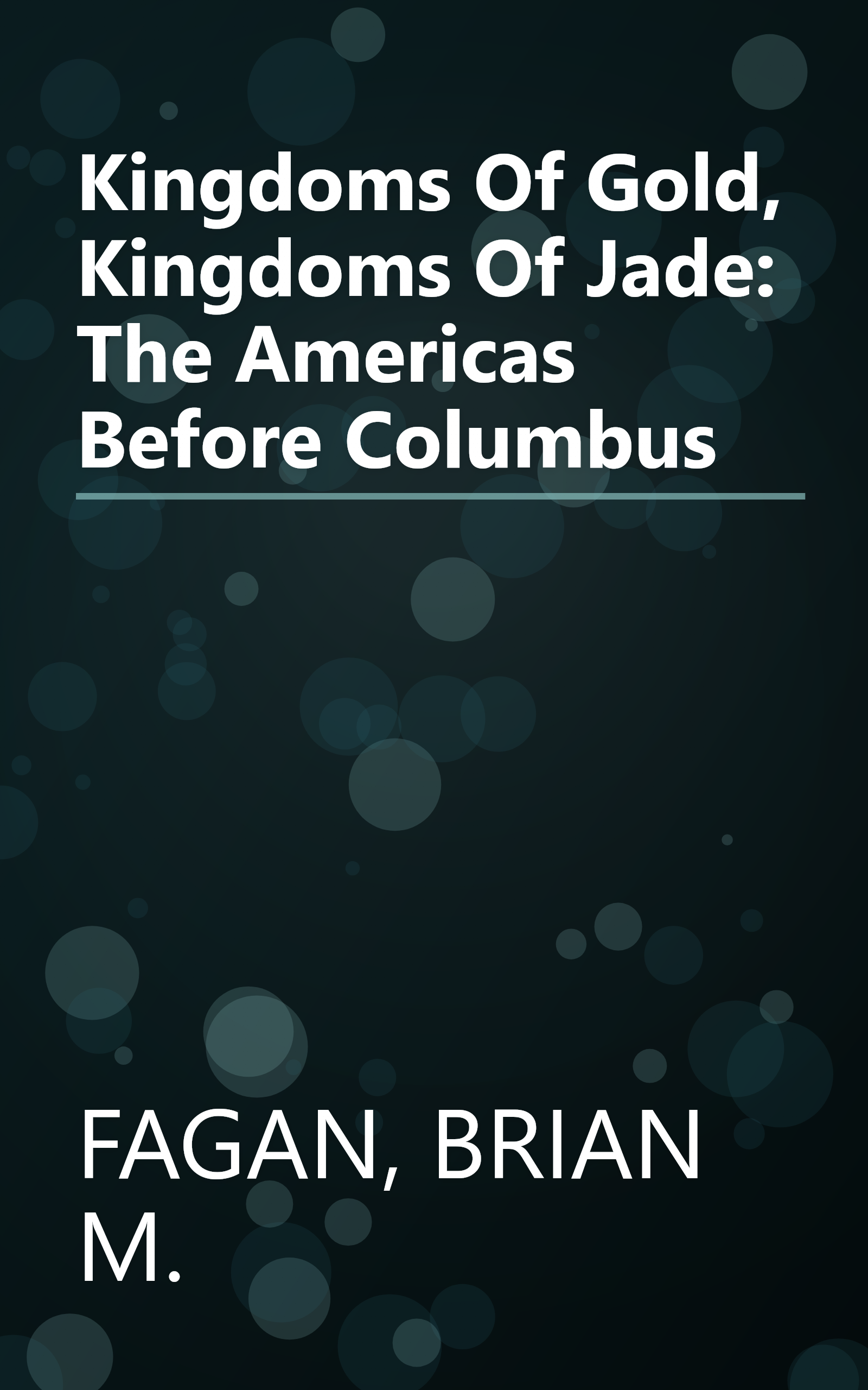 Kingdoms Of Gold, Kingdoms Of Jade: The Americas Before Columbus book cover
