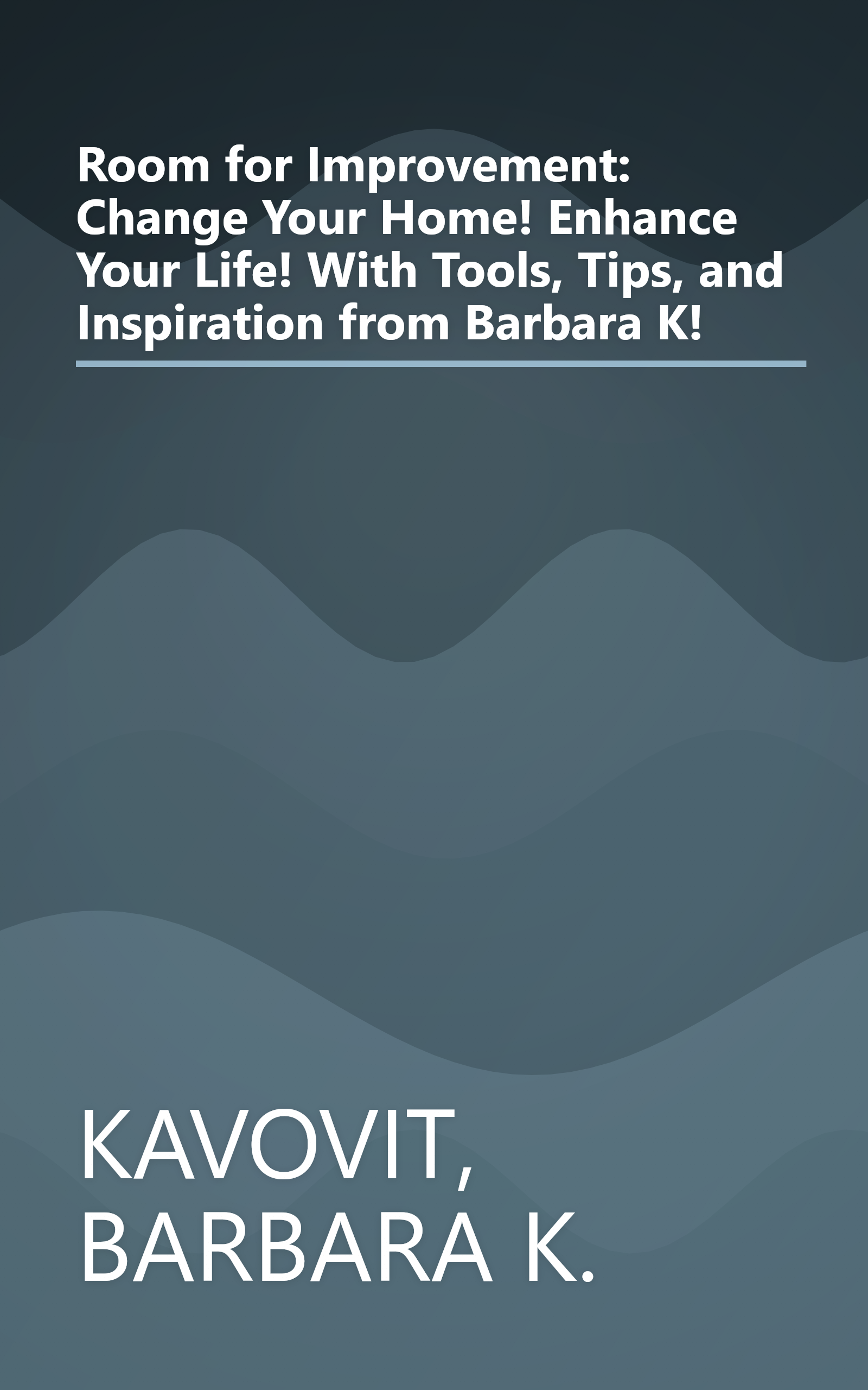 Room for Improvement: Change Your Home! Enhance Your Life! With Tools, Tips, and Inspiration from Barbara K! book cover