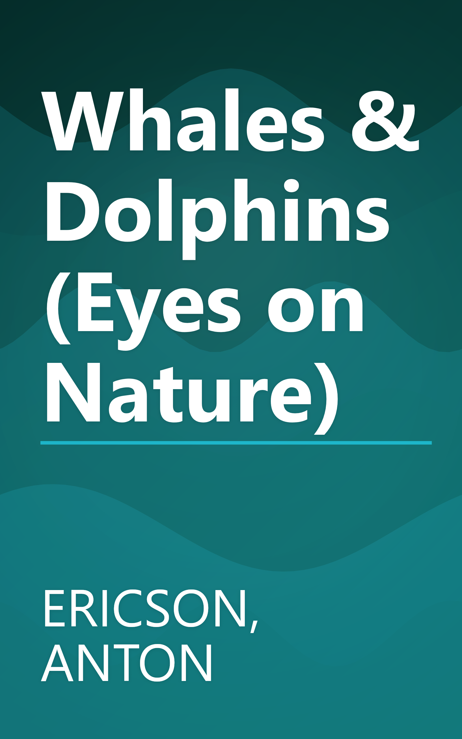 Whales & Dolphins (Eyes on Nature) book cover