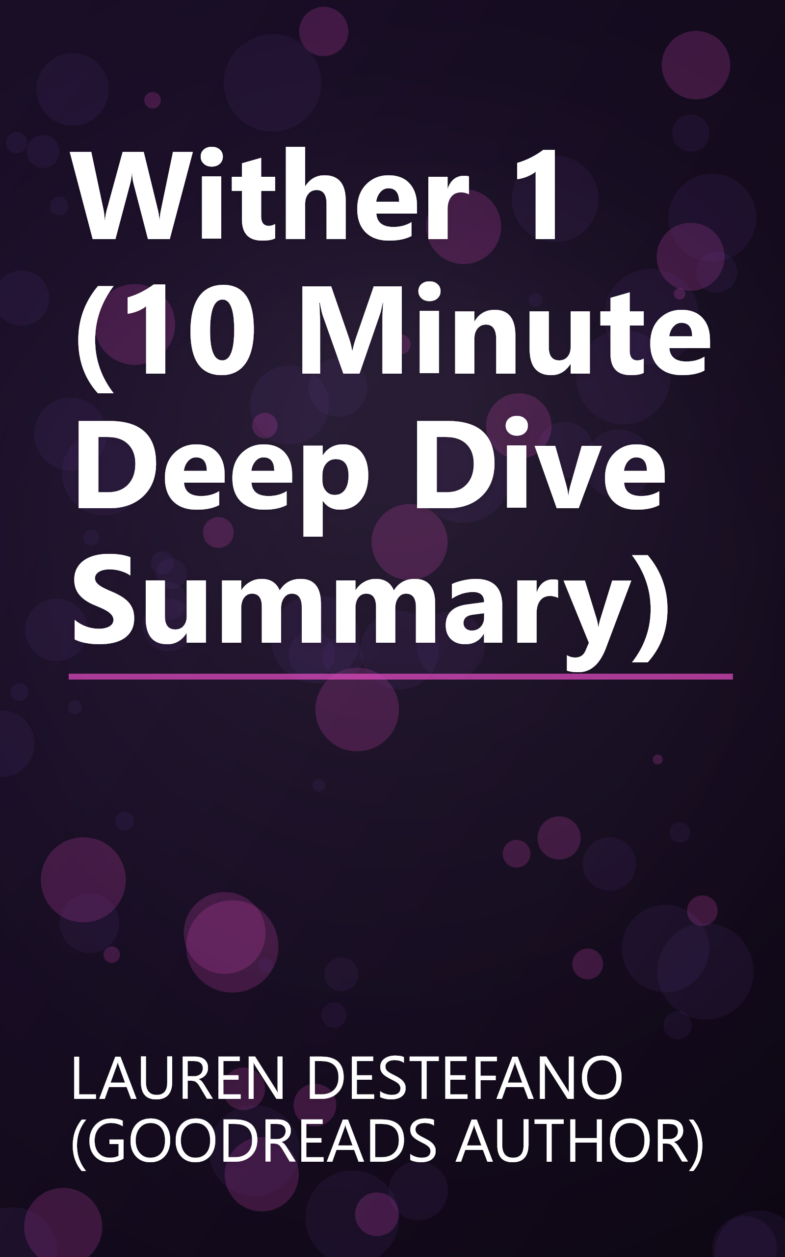 Wither 1 (10 Minute   Deep Dive Summary) book cover
