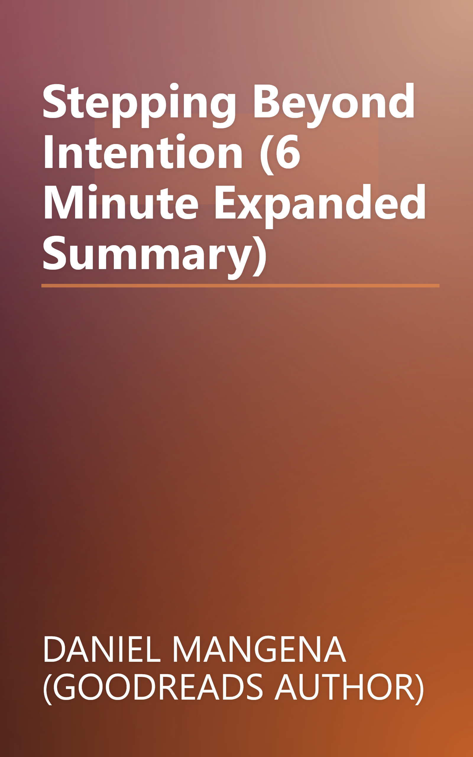 Stepping Beyond Intention (6 Minute   Expanded Summary) book cover