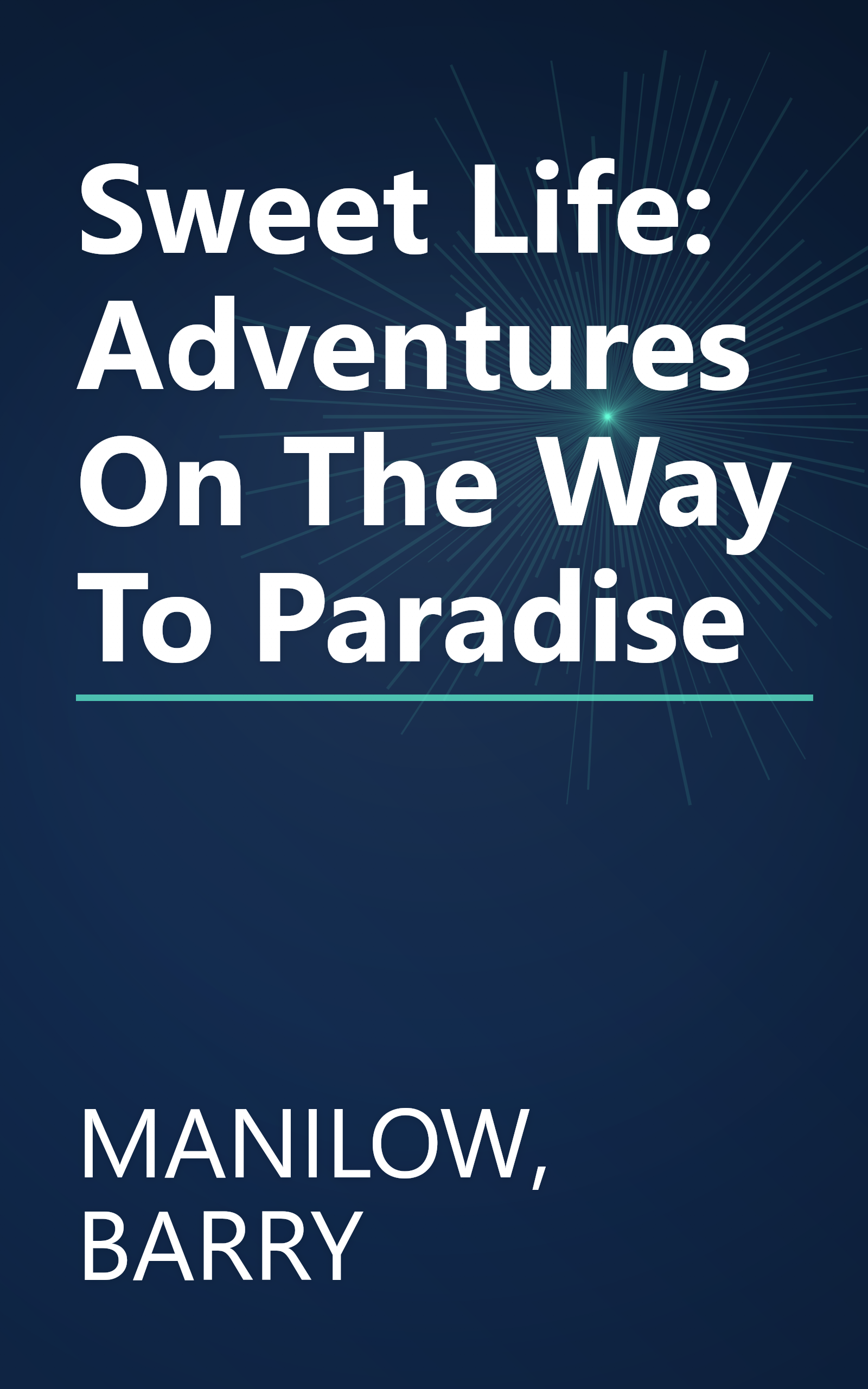 Sweet Life: Adventures On The Way To Paradise book cover