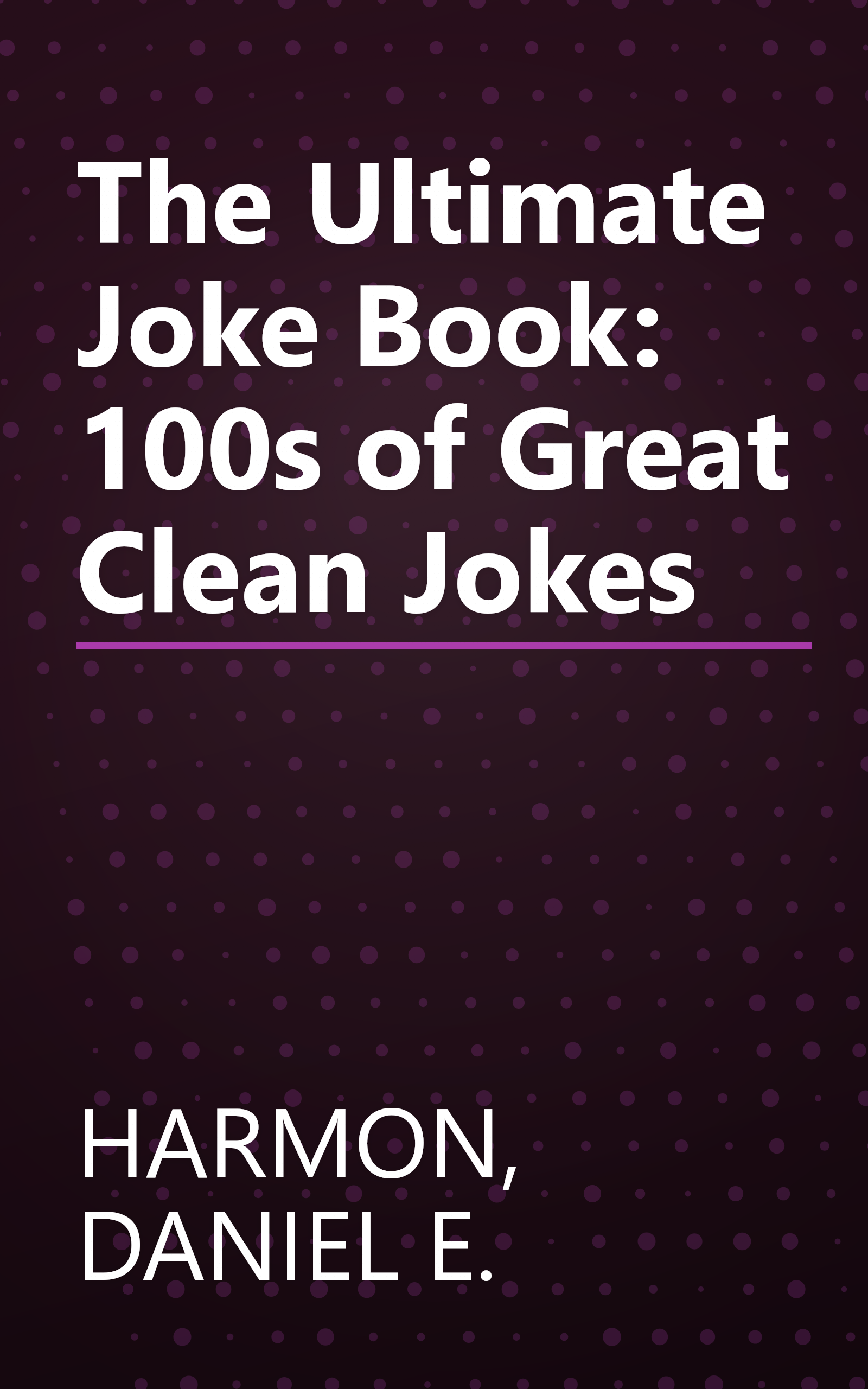 The Ultimate Joke Book: 100s of Great Clean Jokes book cover