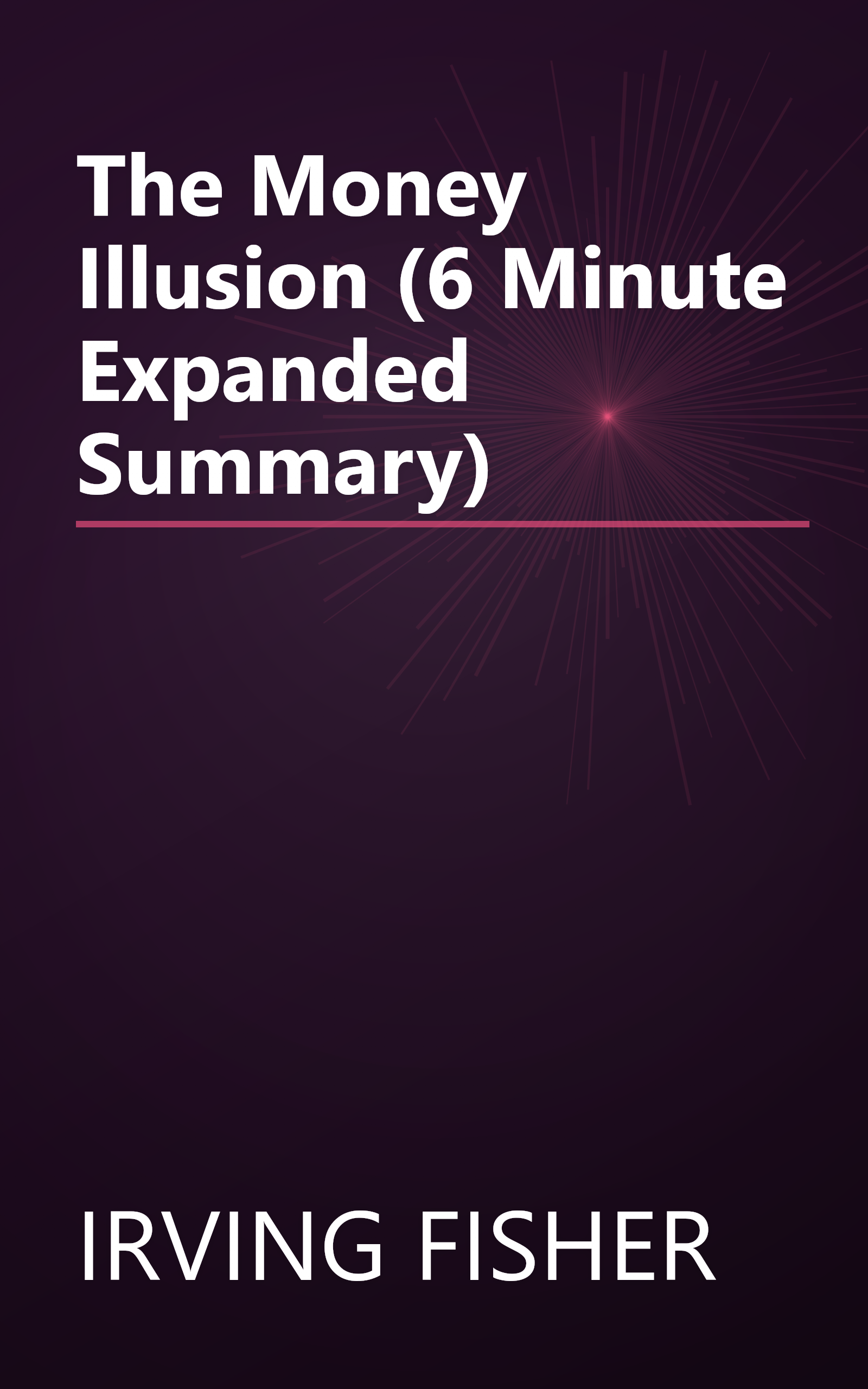 The Money Illusion (6 Minute   Expanded Summary) book cover
