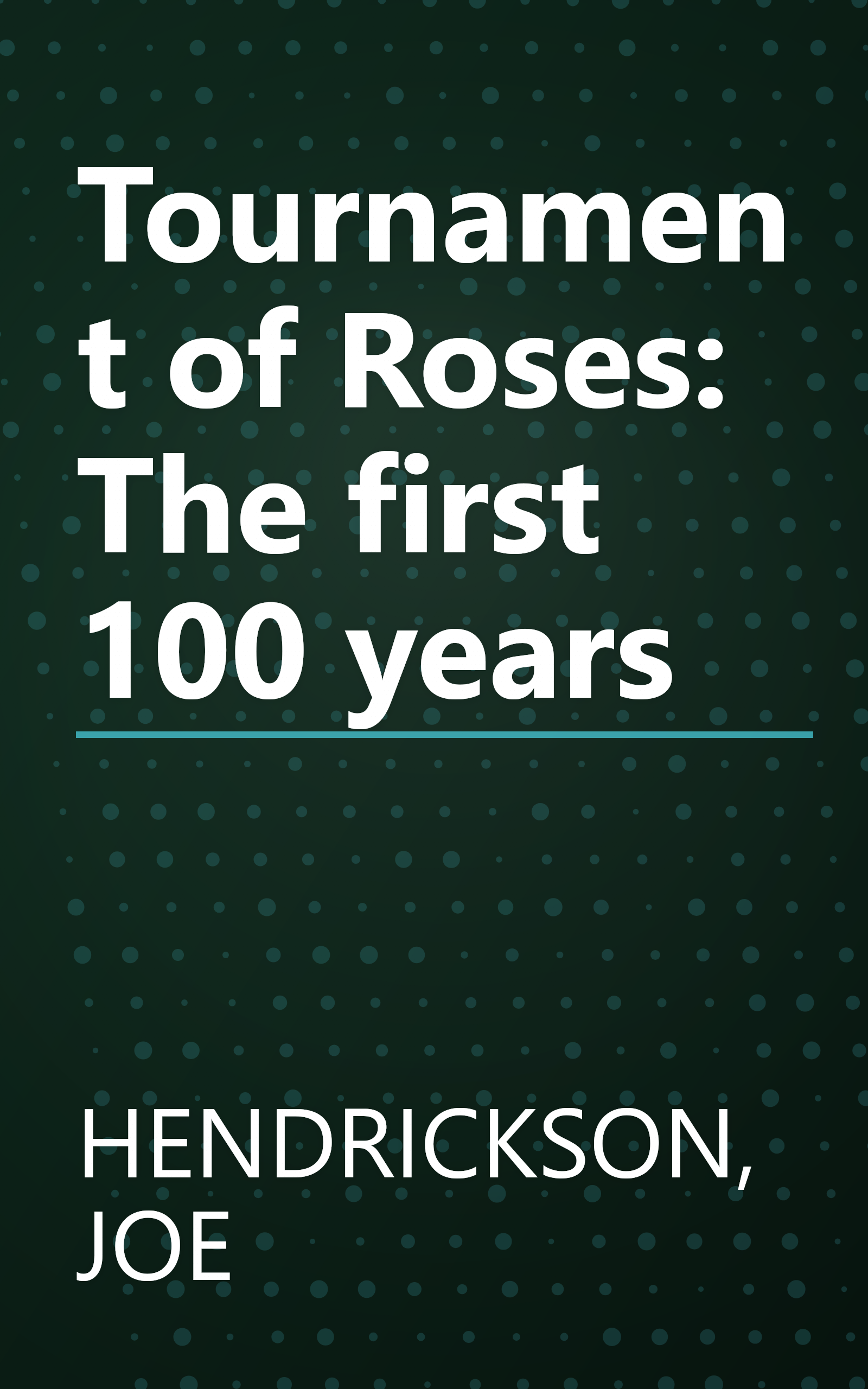 Tournament of Roses: The first 100 years book cover