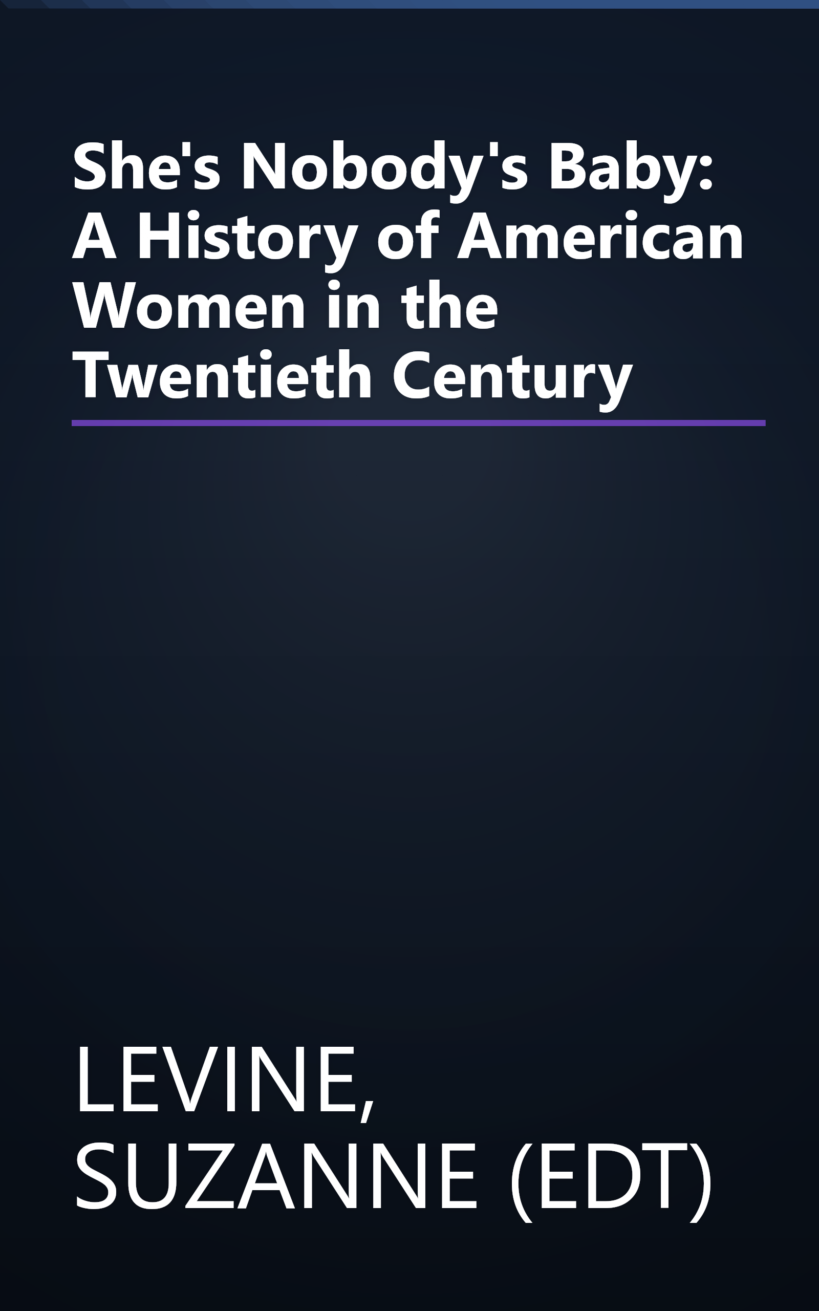 She's Nobody's Baby: A History of American Women in the Twentieth Century book cover