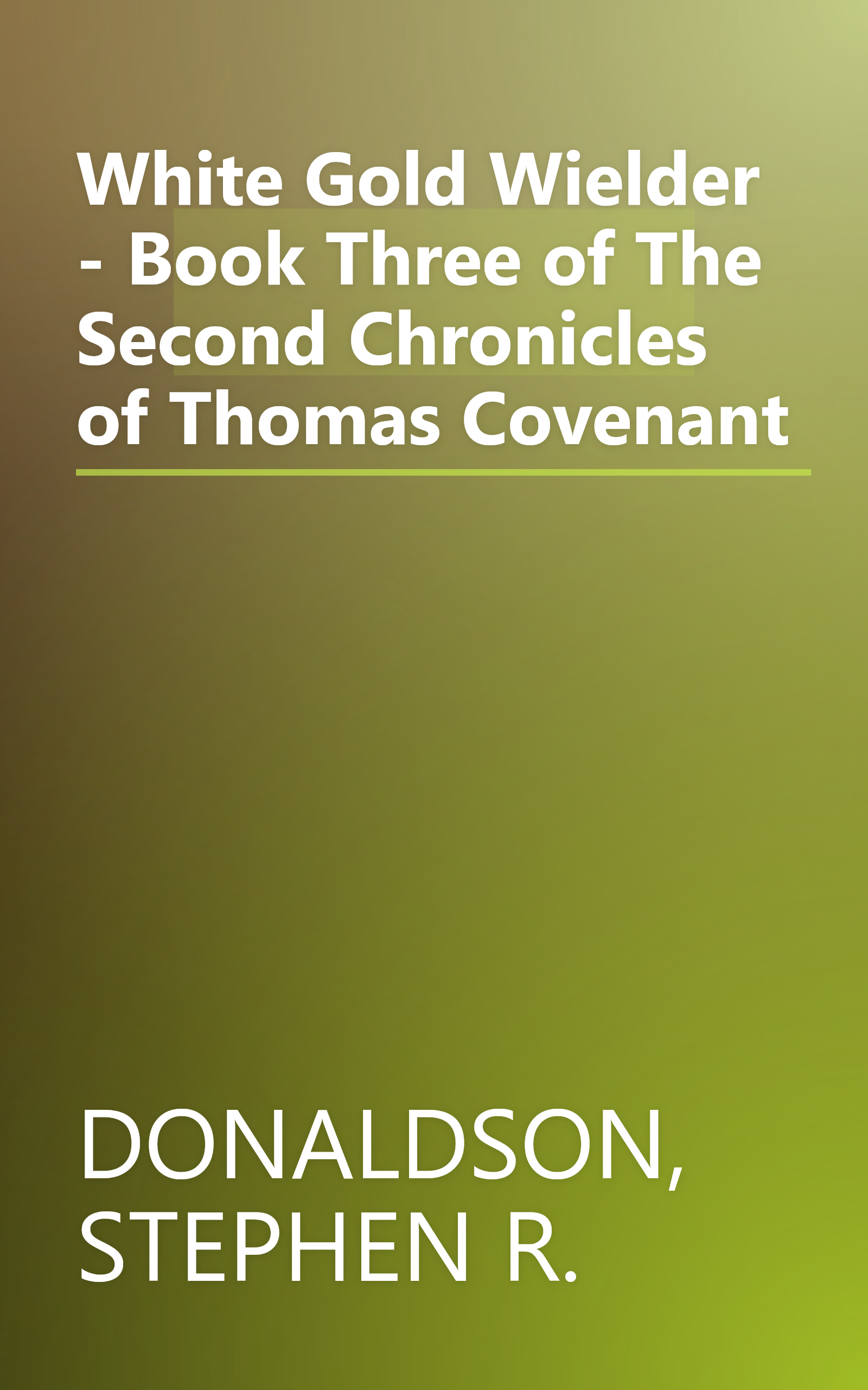White Gold Wielder - Book Three of The Second Chronicles of Thomas Covenant book cover