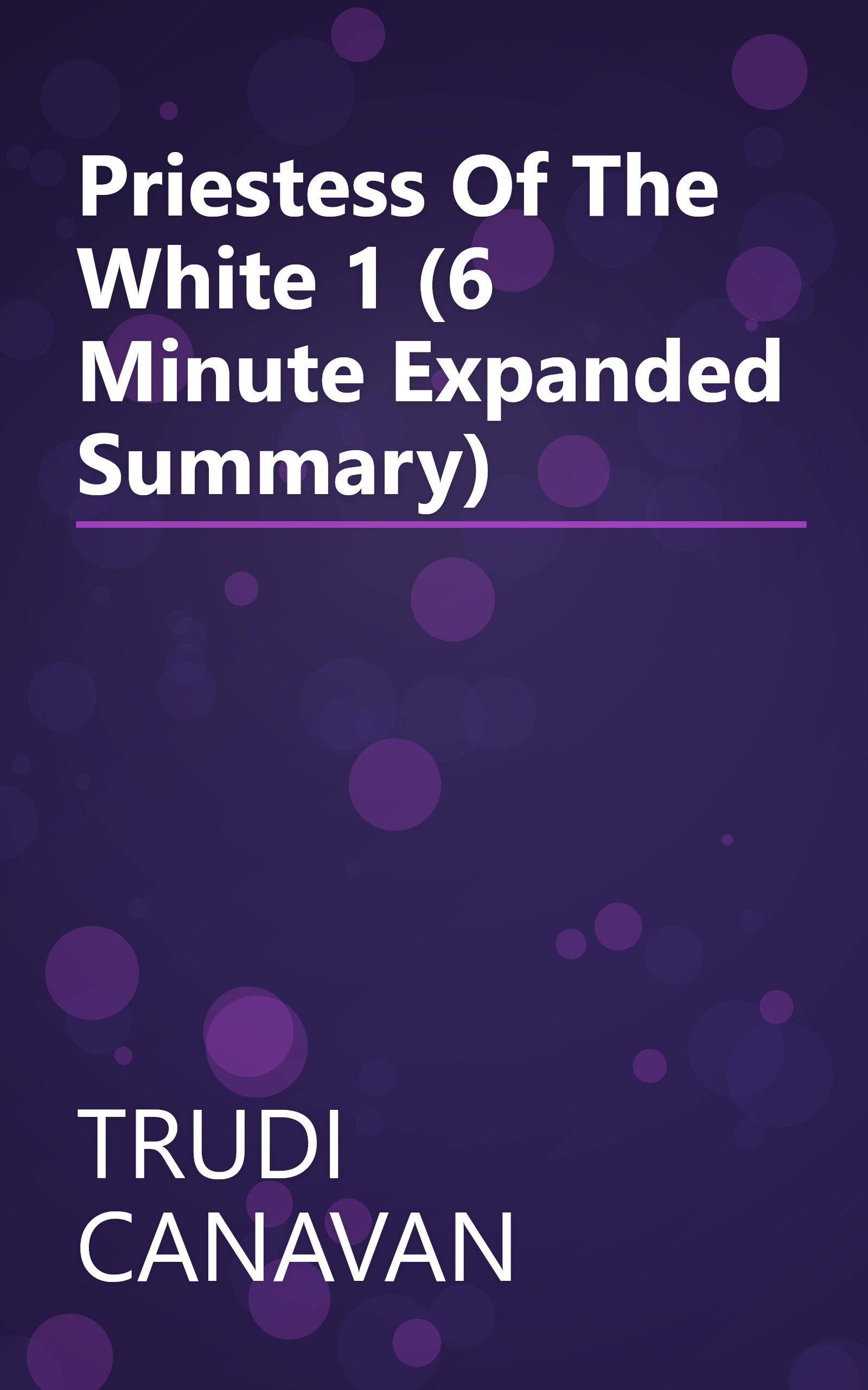 Priestess Of The White 1 (6 Minute   Expanded Summary) book cover