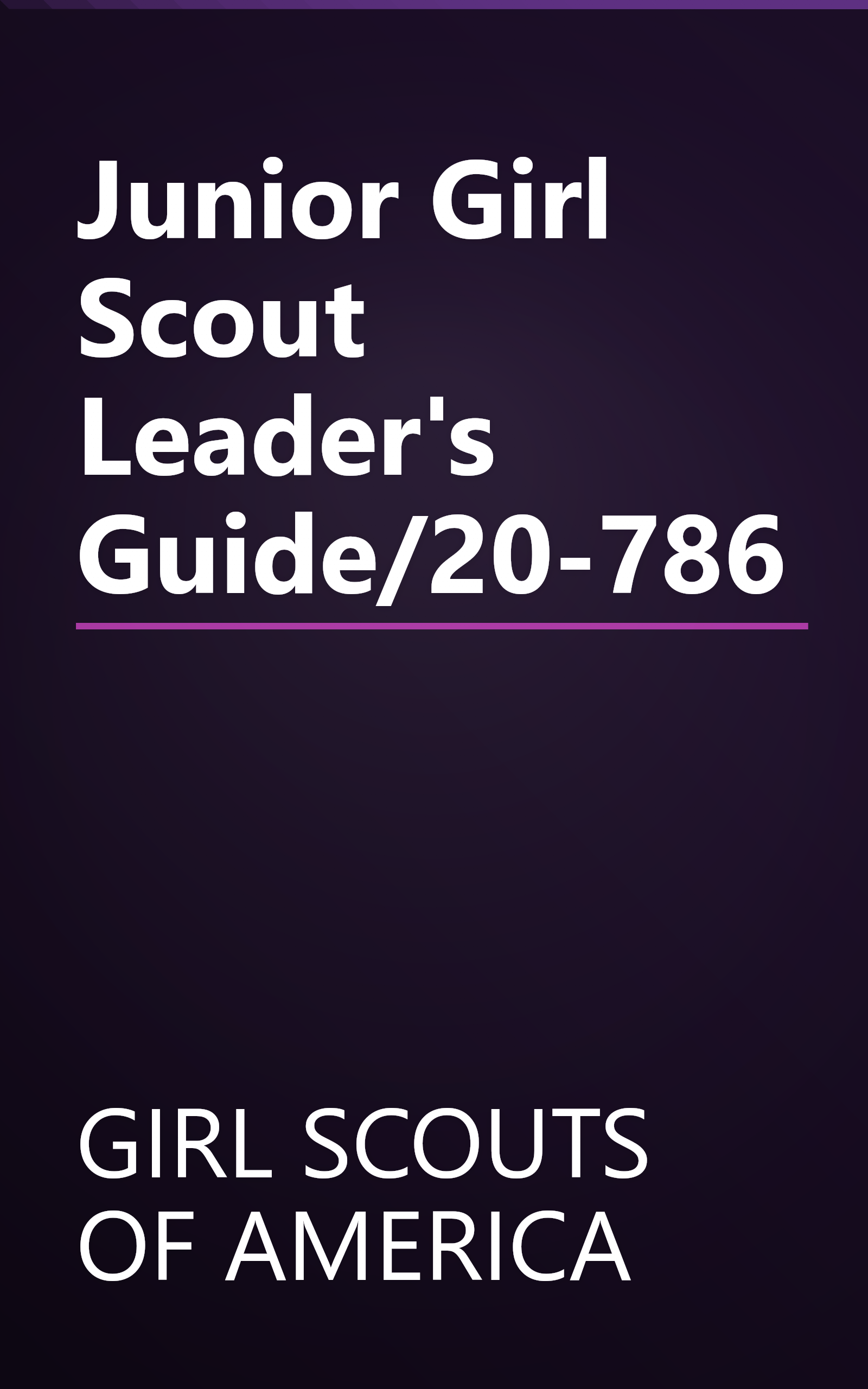 Junior Girl Scout Leader's Guide/20-786 book cover