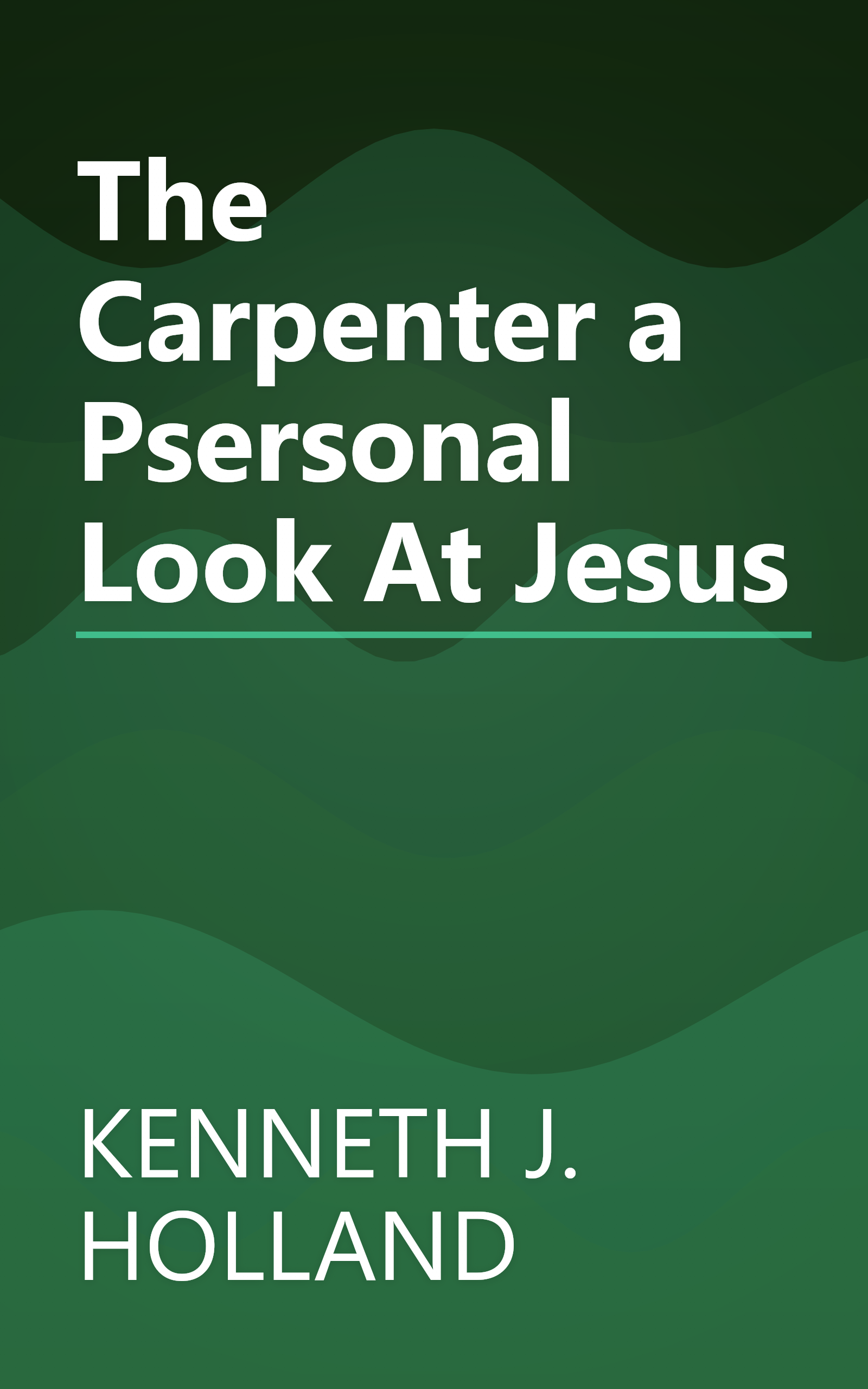 The Carpenter a Psersonal Look At Jesus book cover