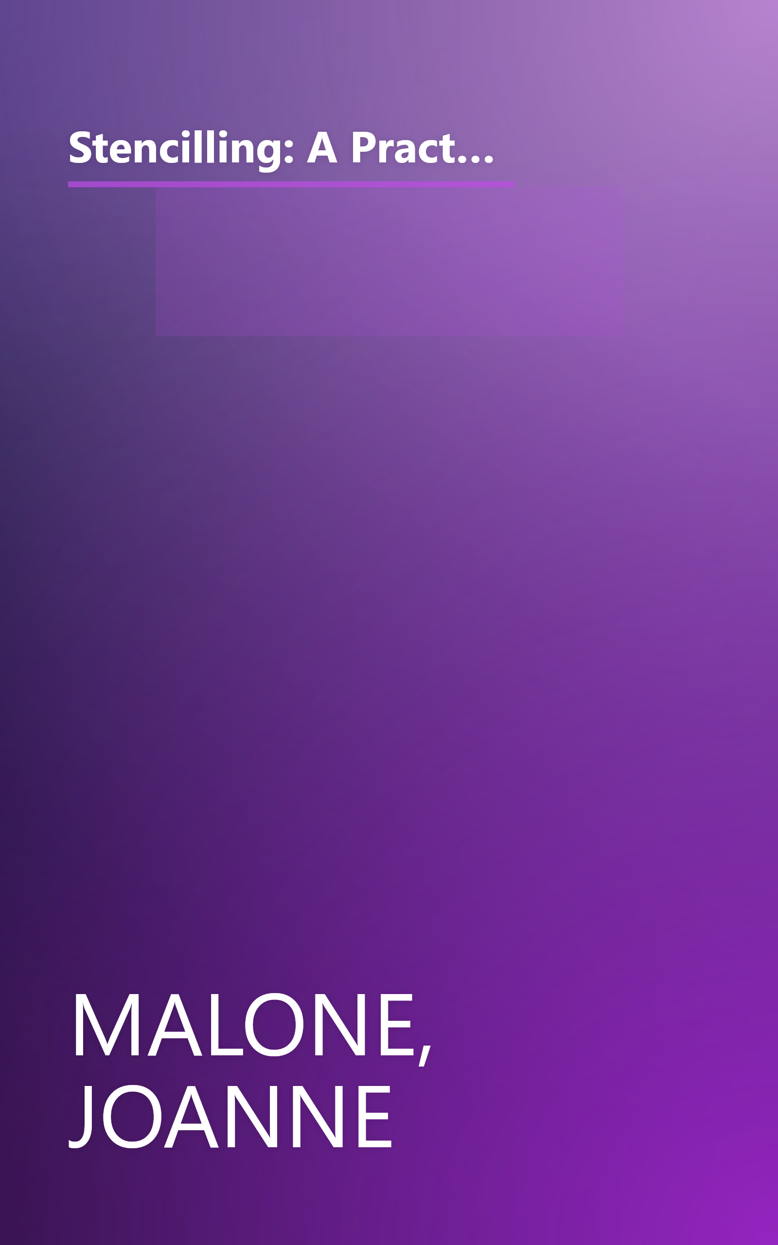 Stencilling: A Practical & Inspirational Guide to Decorative Ideas for Interiors, Furnishings, Clothing, Stationary & More book cover