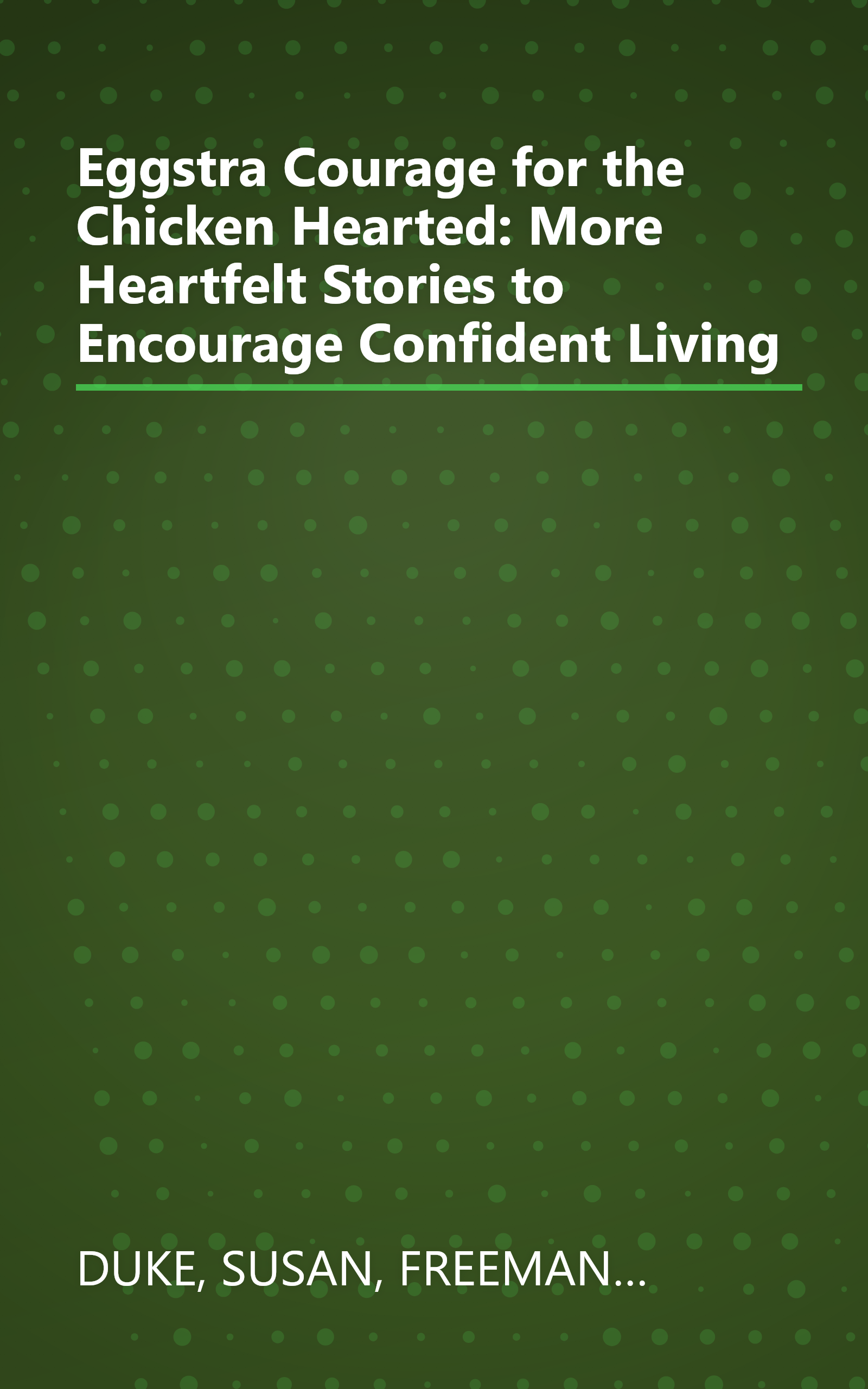 Eggstra Courage for the Chicken Hearted: More Heartfelt Stories to Encourage Confident Living book cover