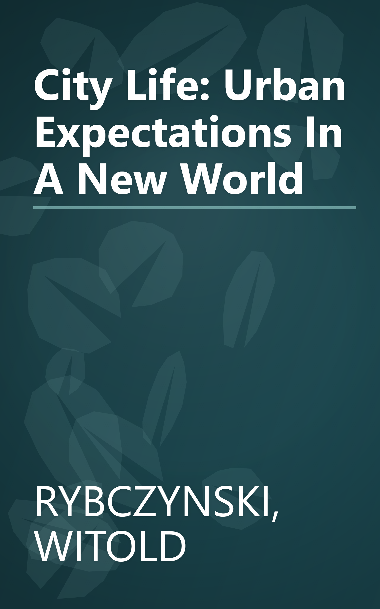 City Life: Urban Expectations In A New World book cover
