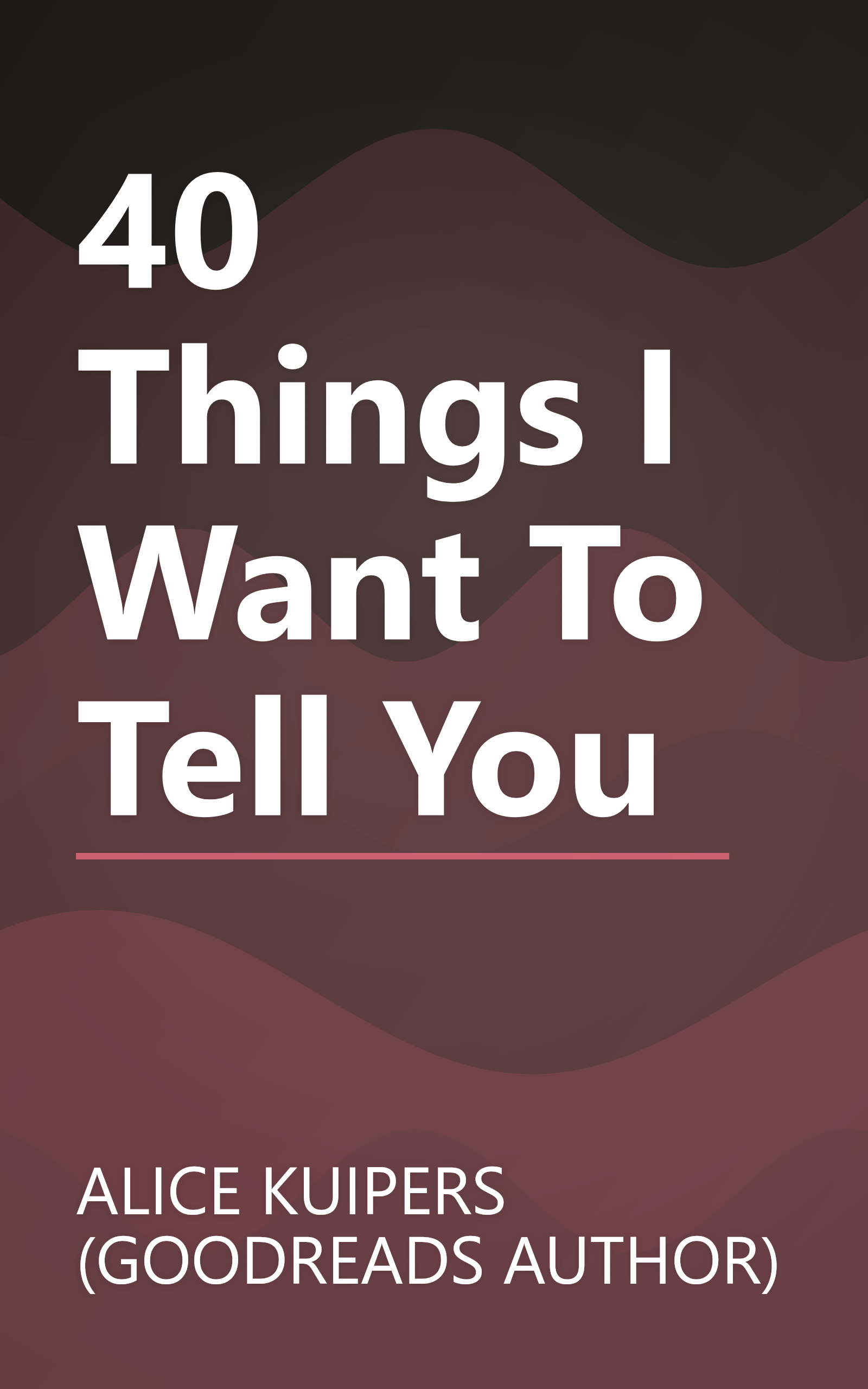 40 Things I Want To Tell You book cover