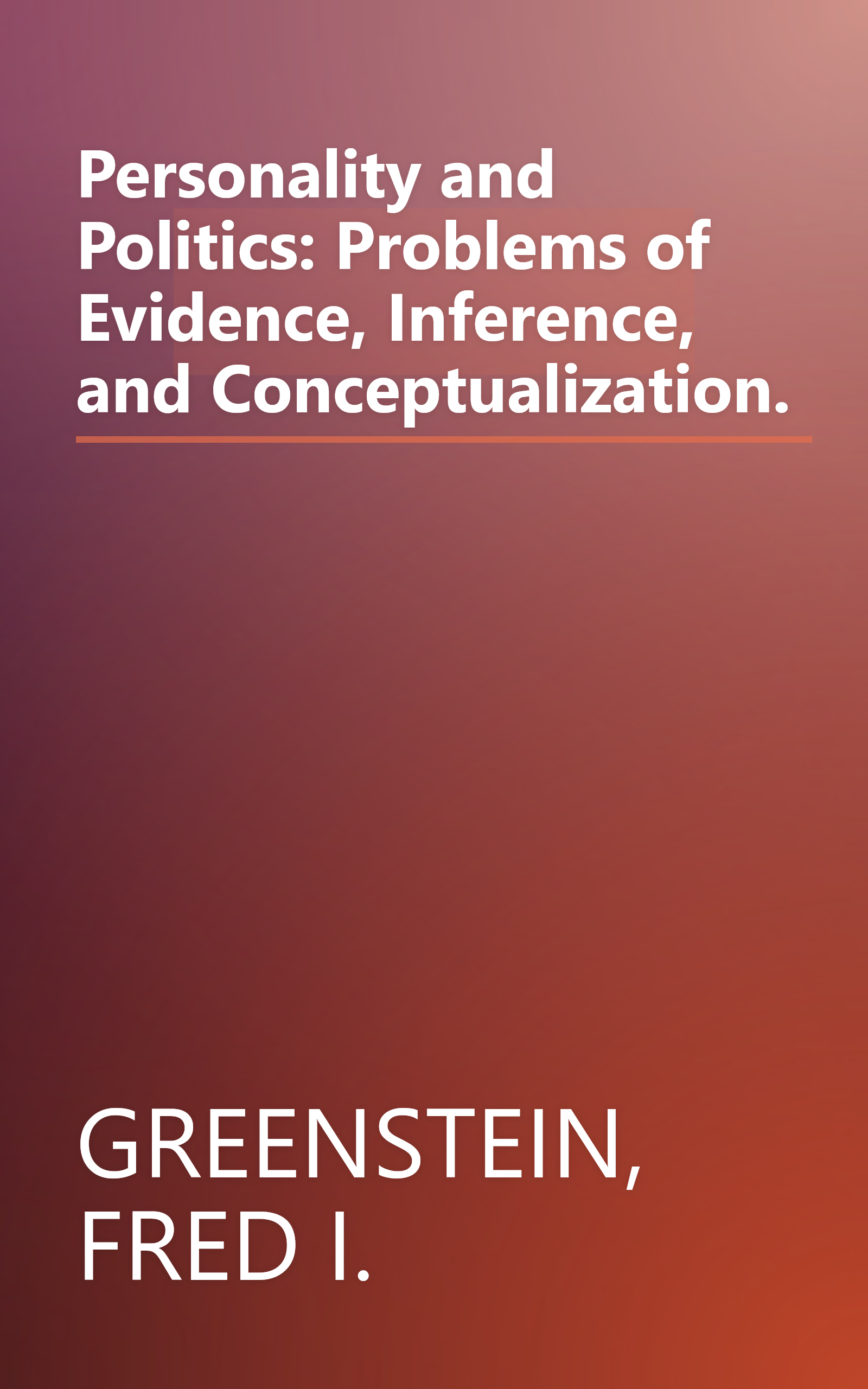 Personality and Politics: Problems of Evidence, Inference, and Conceptualization. book cover