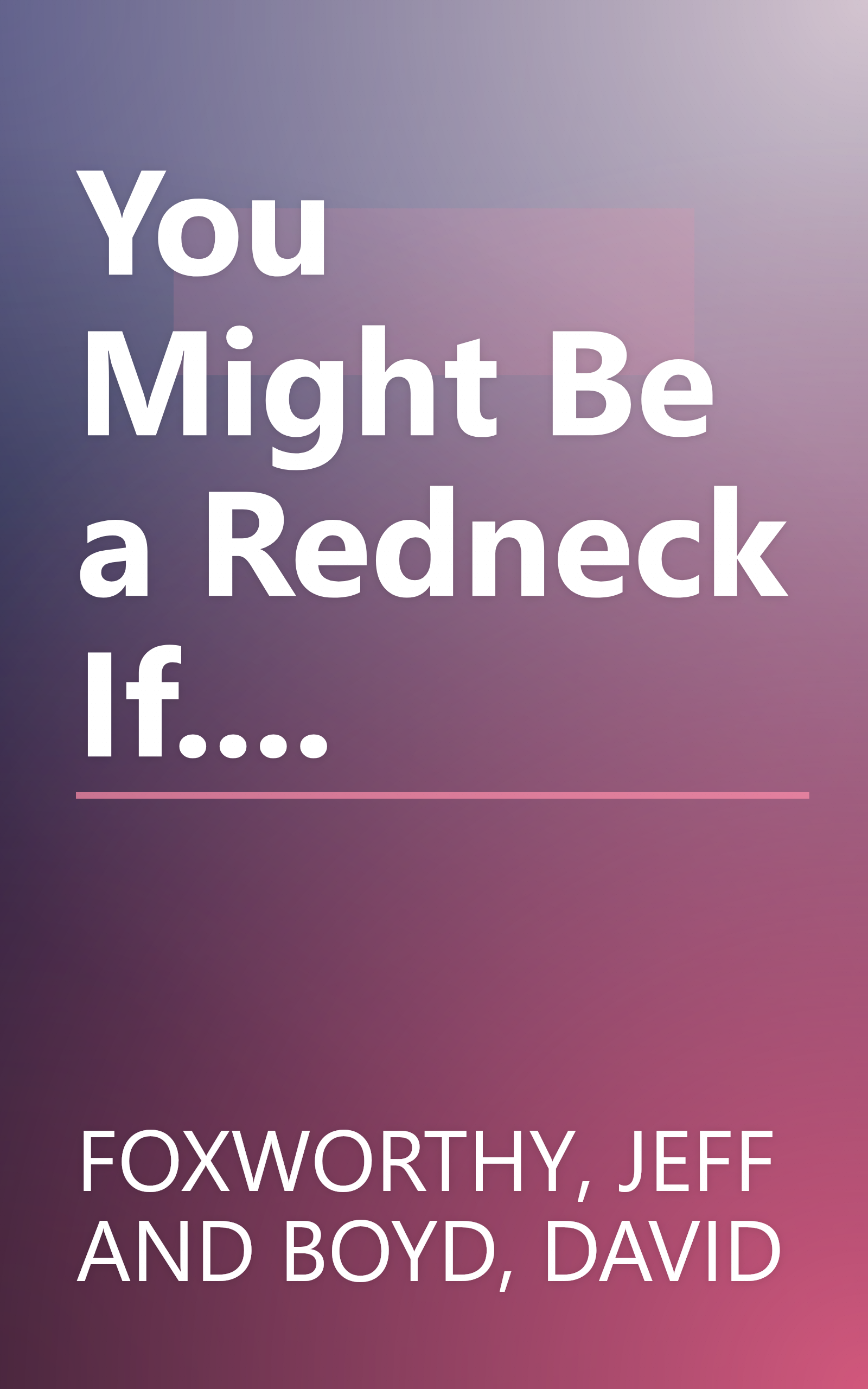 You Might Be a Redneck If.... book cover