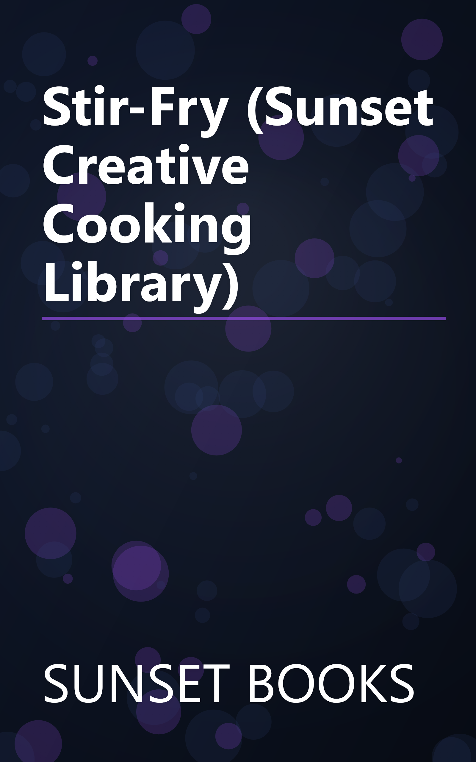 Stir-Fry (Sunset Creative Cooking Library) book cover