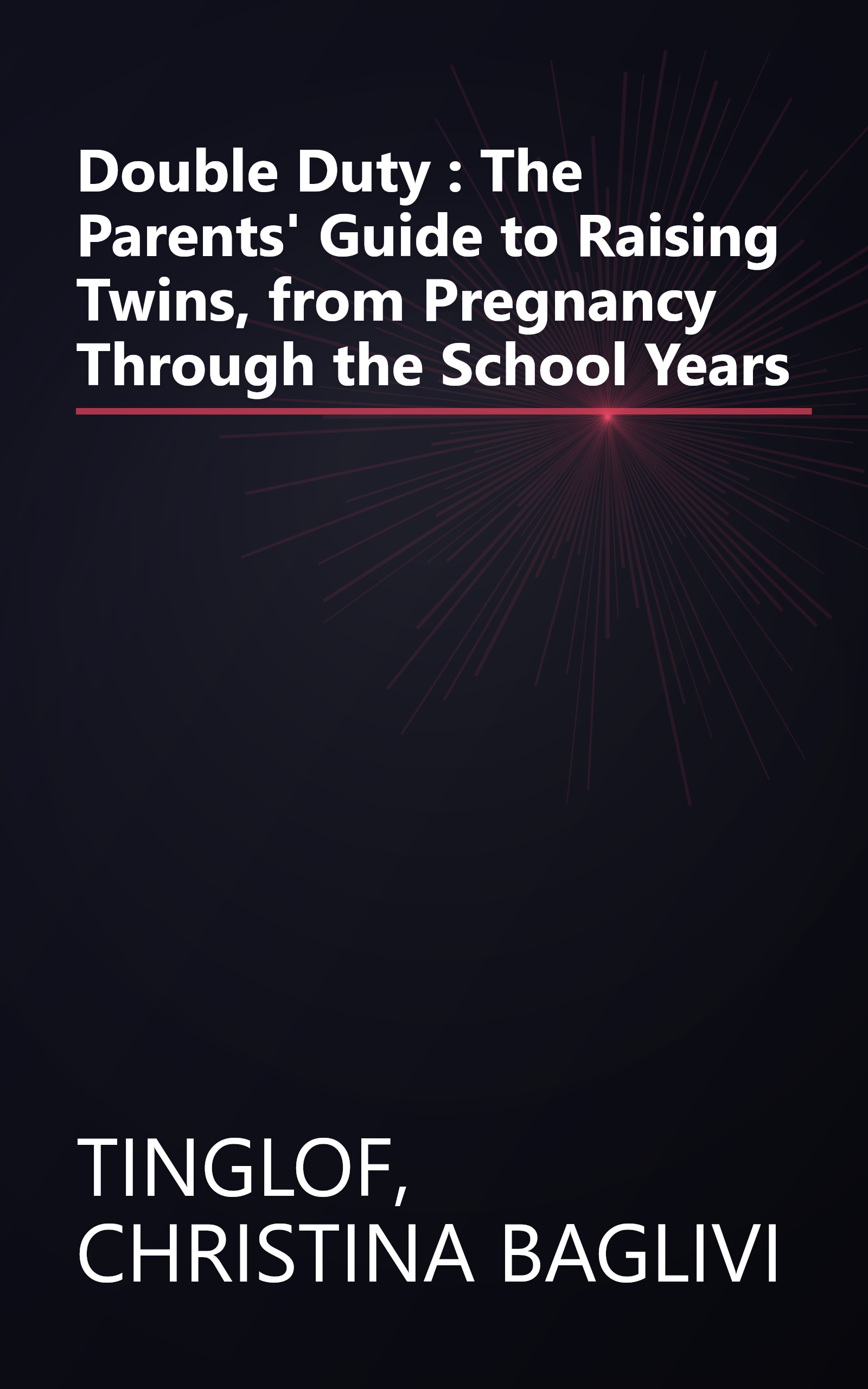 Double Duty : The Parents' Guide to Raising Twins, from Pregnancy Through the School Years book cover