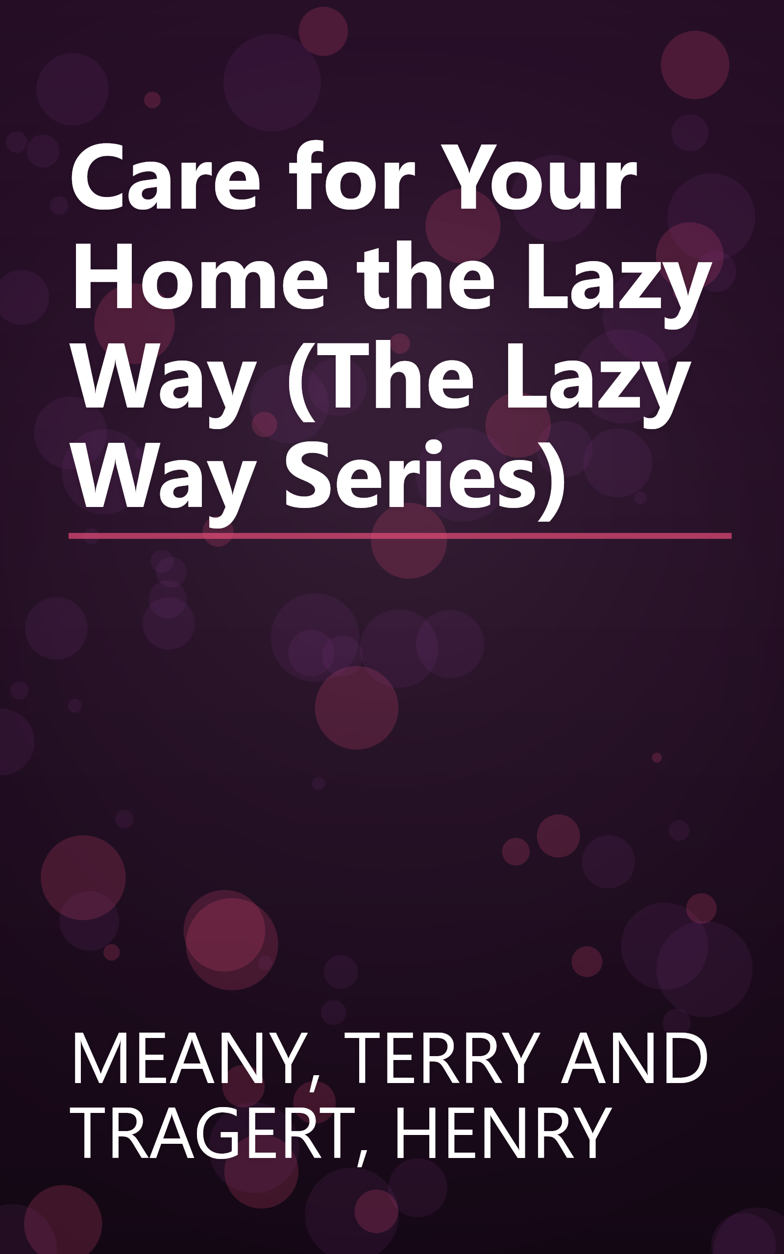Care for Your Home the Lazy Way (The Lazy Way Series) book cover