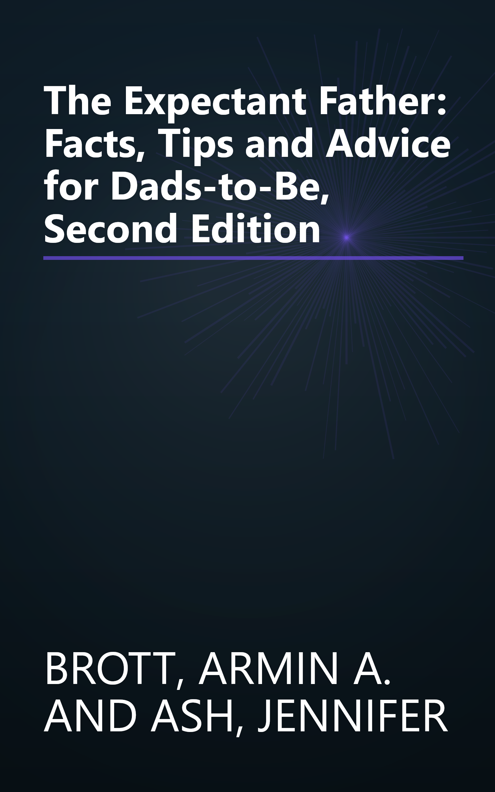The Expectant Father: Facts, Tips and Advice for Dads-to-Be, Second Edition book cover