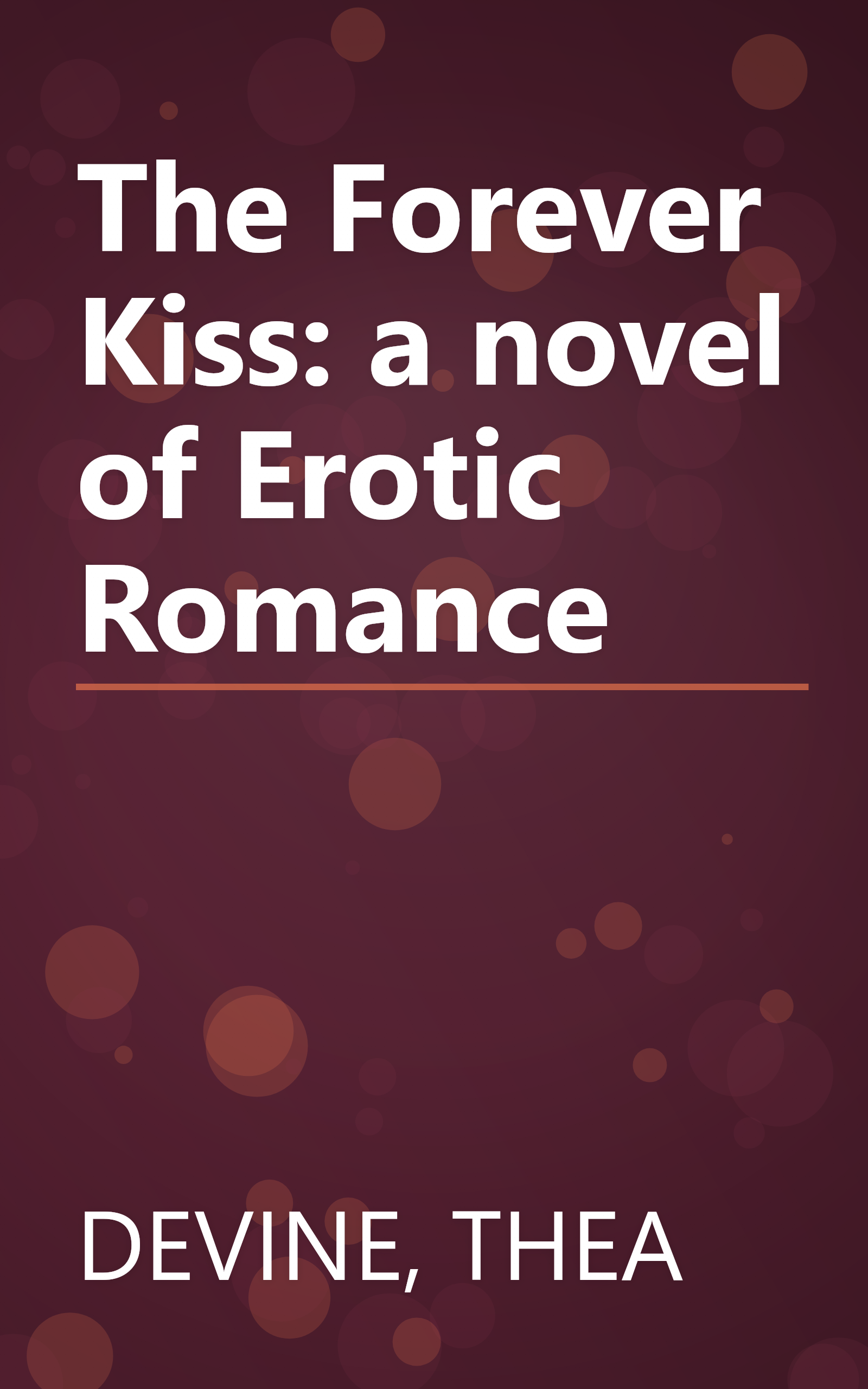The Forever Kiss: a novel of Erotic Romance book cover