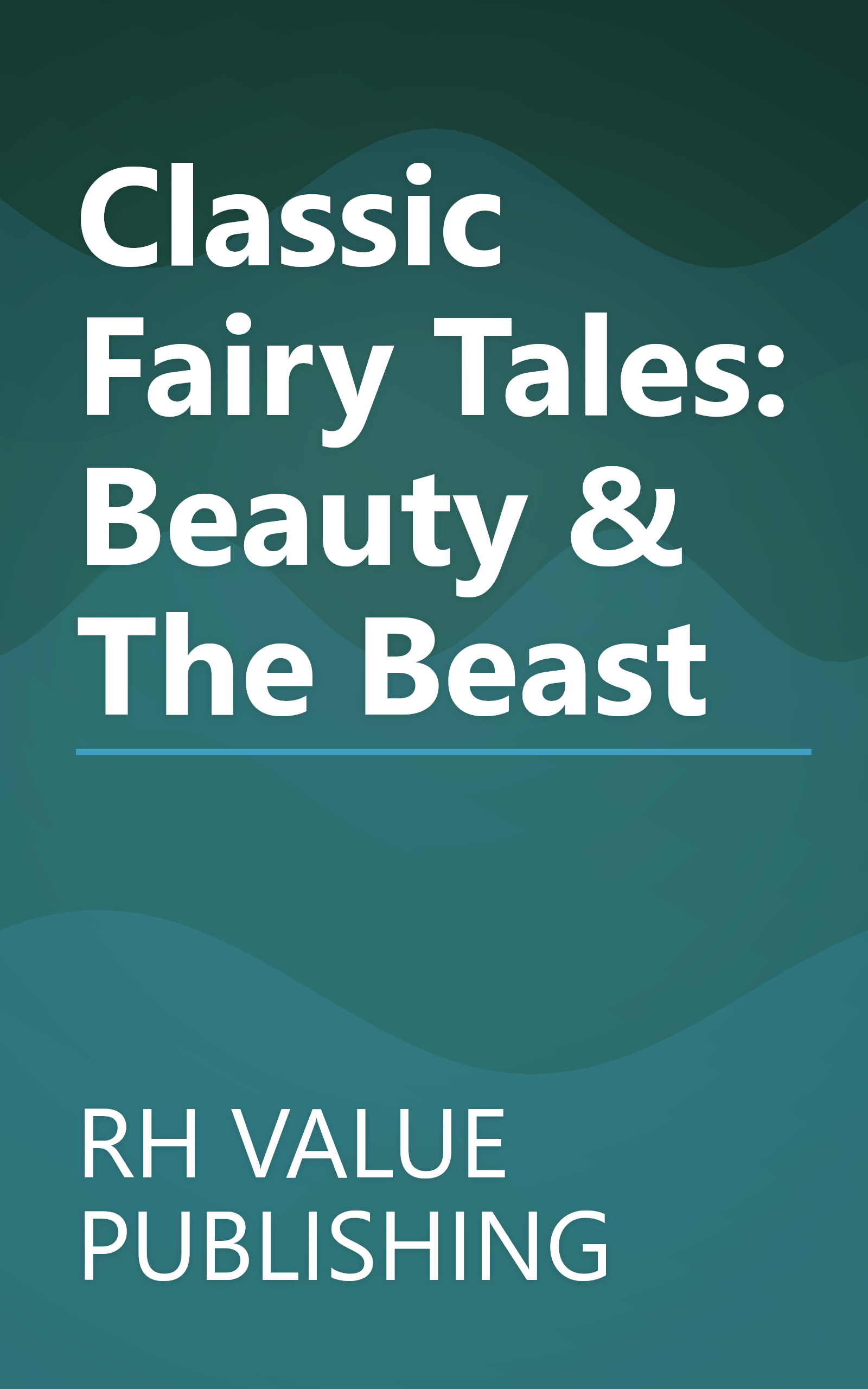Classic Fairy Tales: Beauty & The Beast book cover