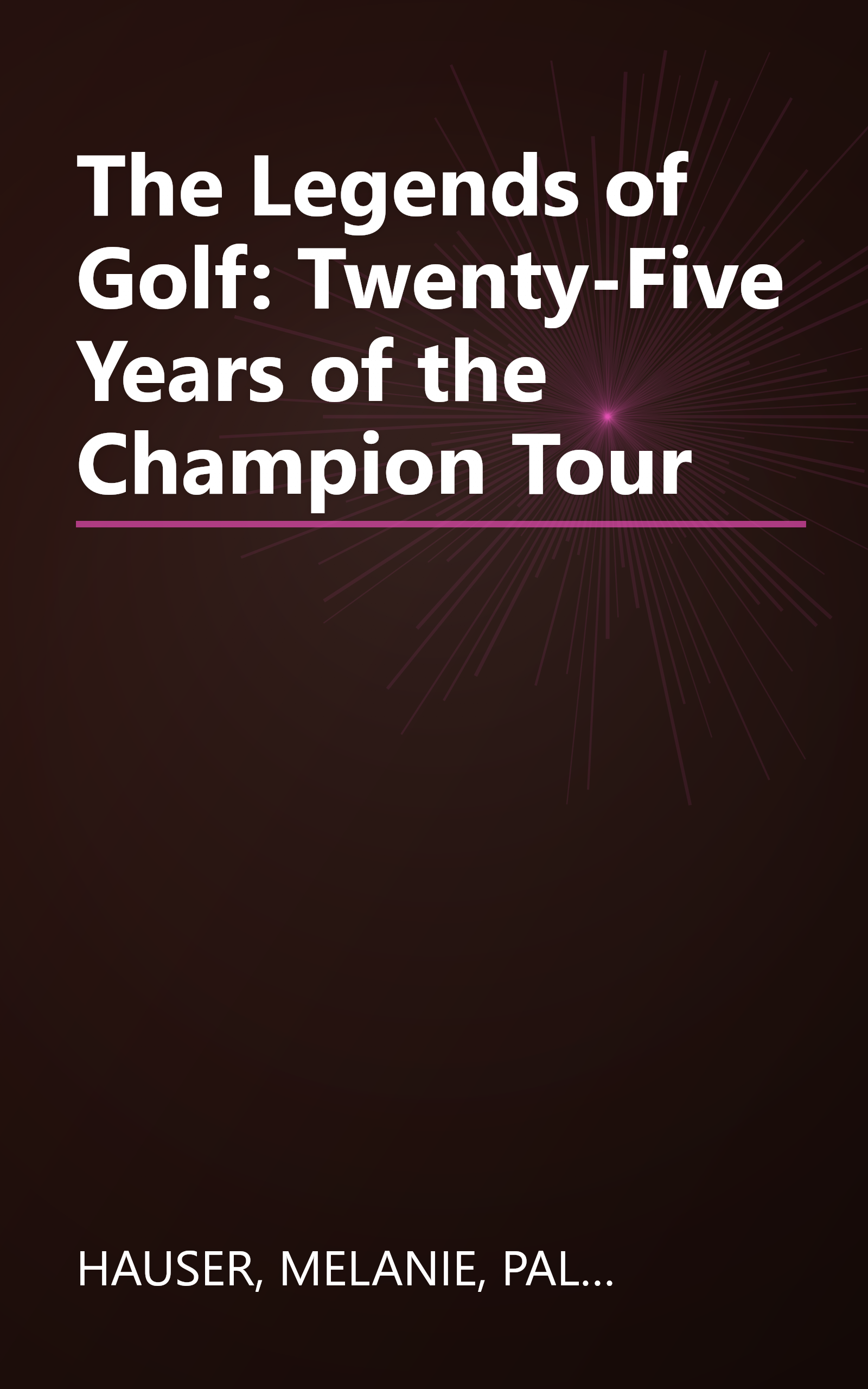 The Legends of Golf: Twenty-Five Years of the Champion Tour book cover