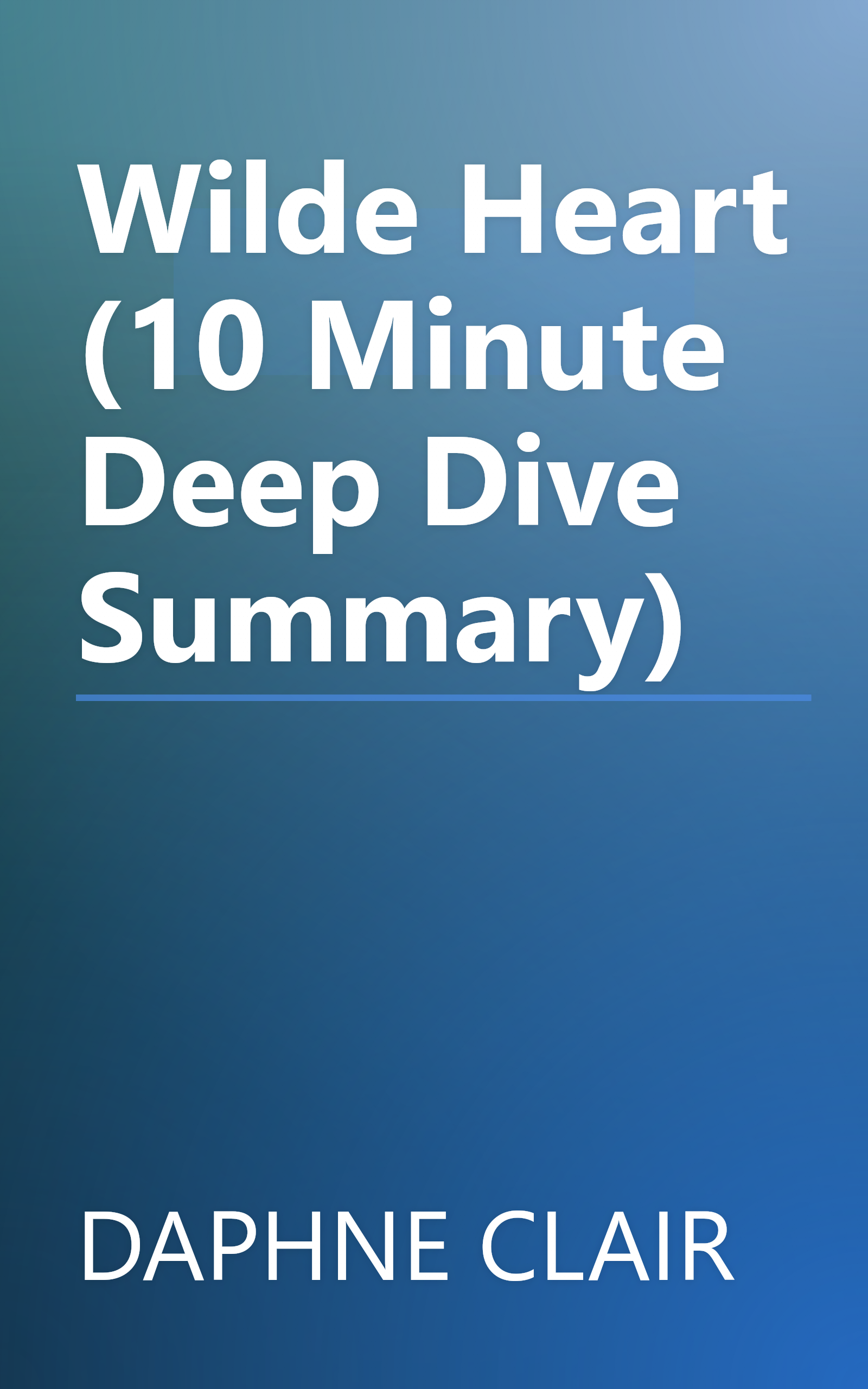 Wilde Heart (10 Minute   Deep Dive Summary) book cover
