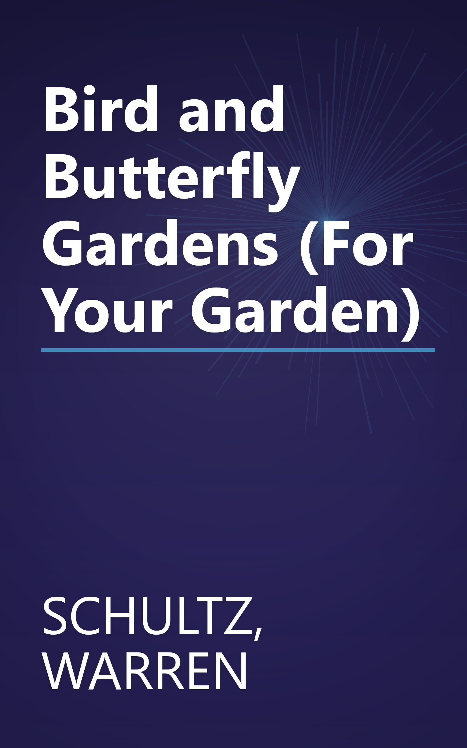 Bird and Butterfly Gardens (For Your Garden) book cover