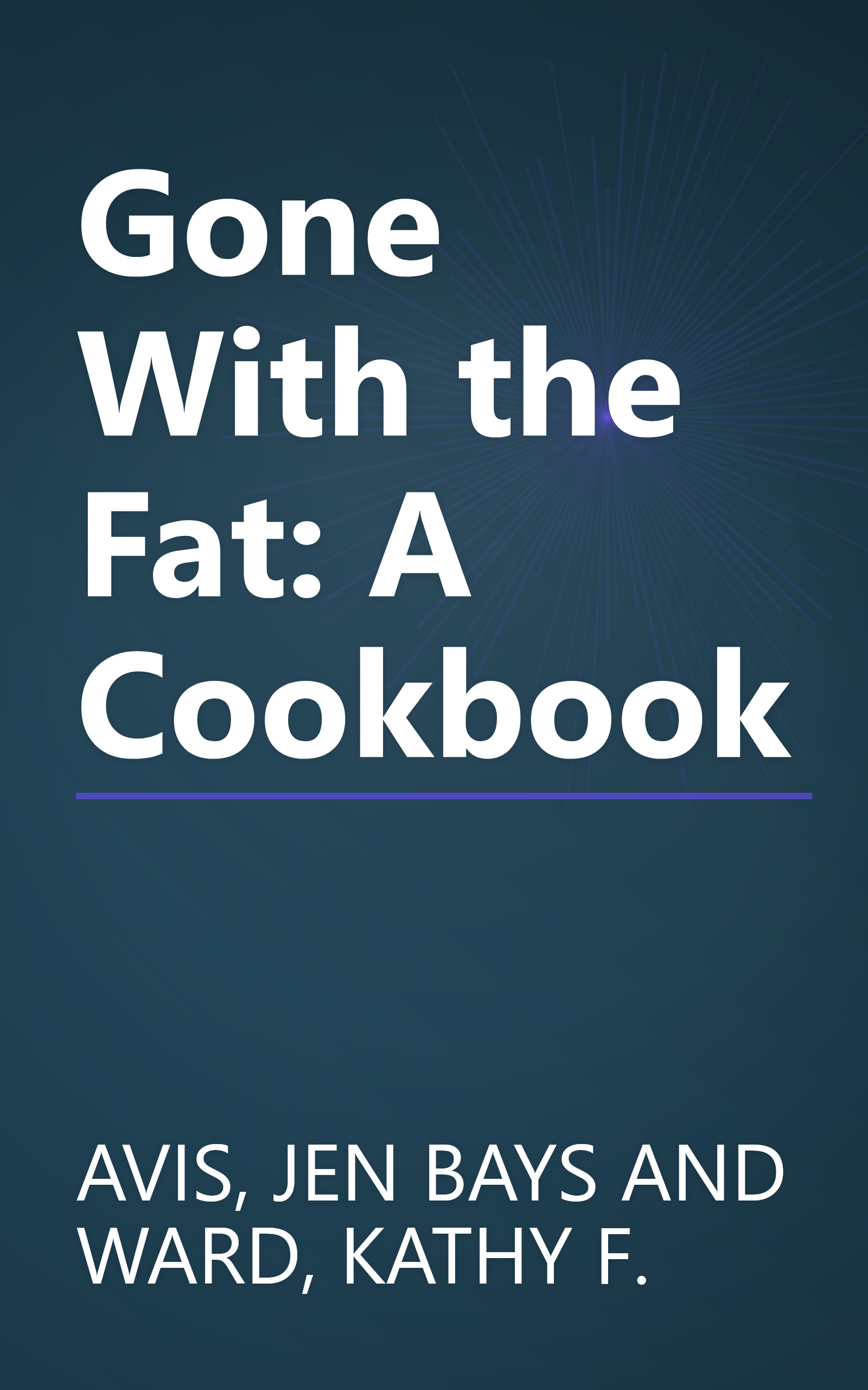 Gone With the Fat: A Cookbook book cover