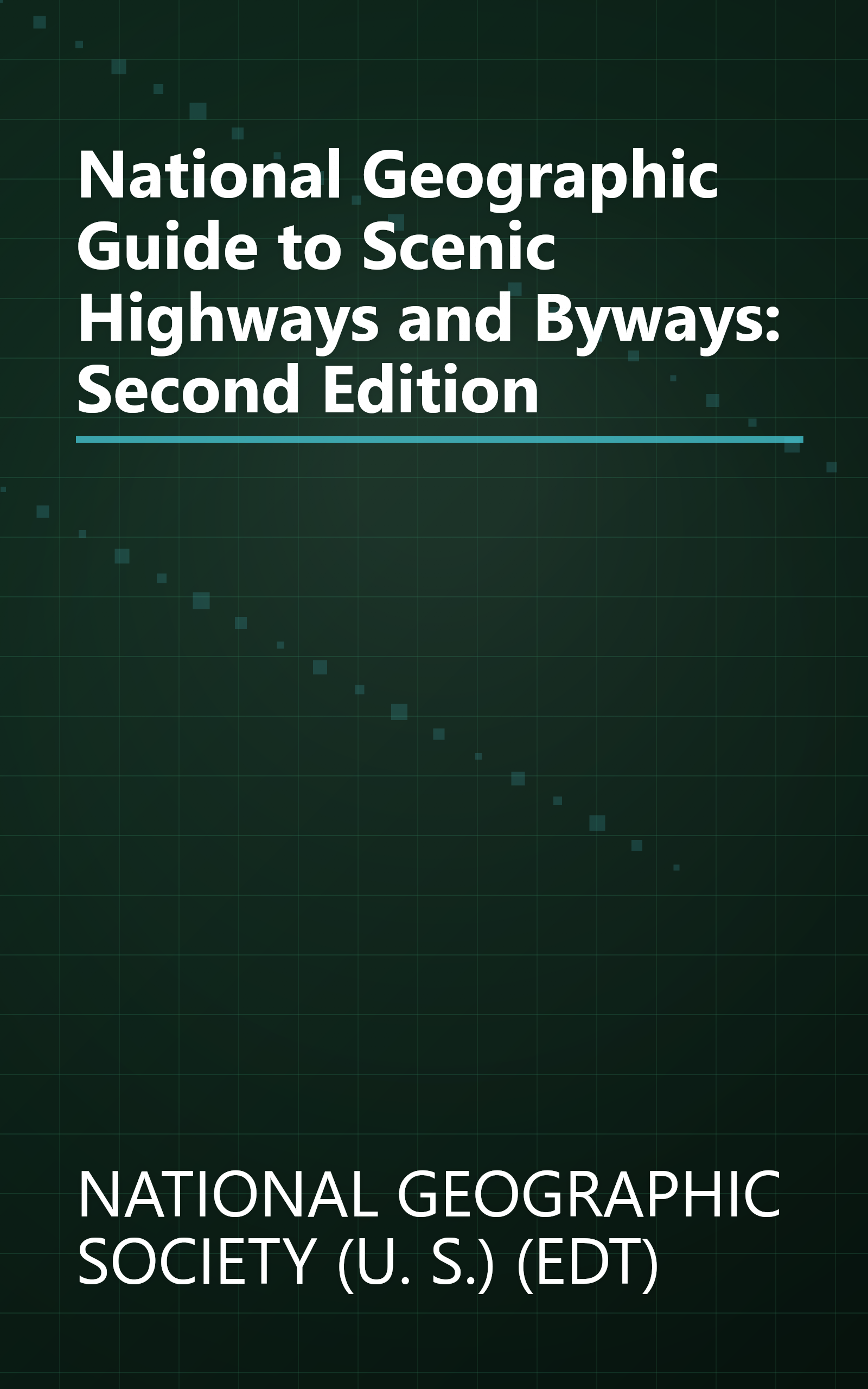National Geographic Guide to Scenic Highways and Byways: Second Edition book cover
